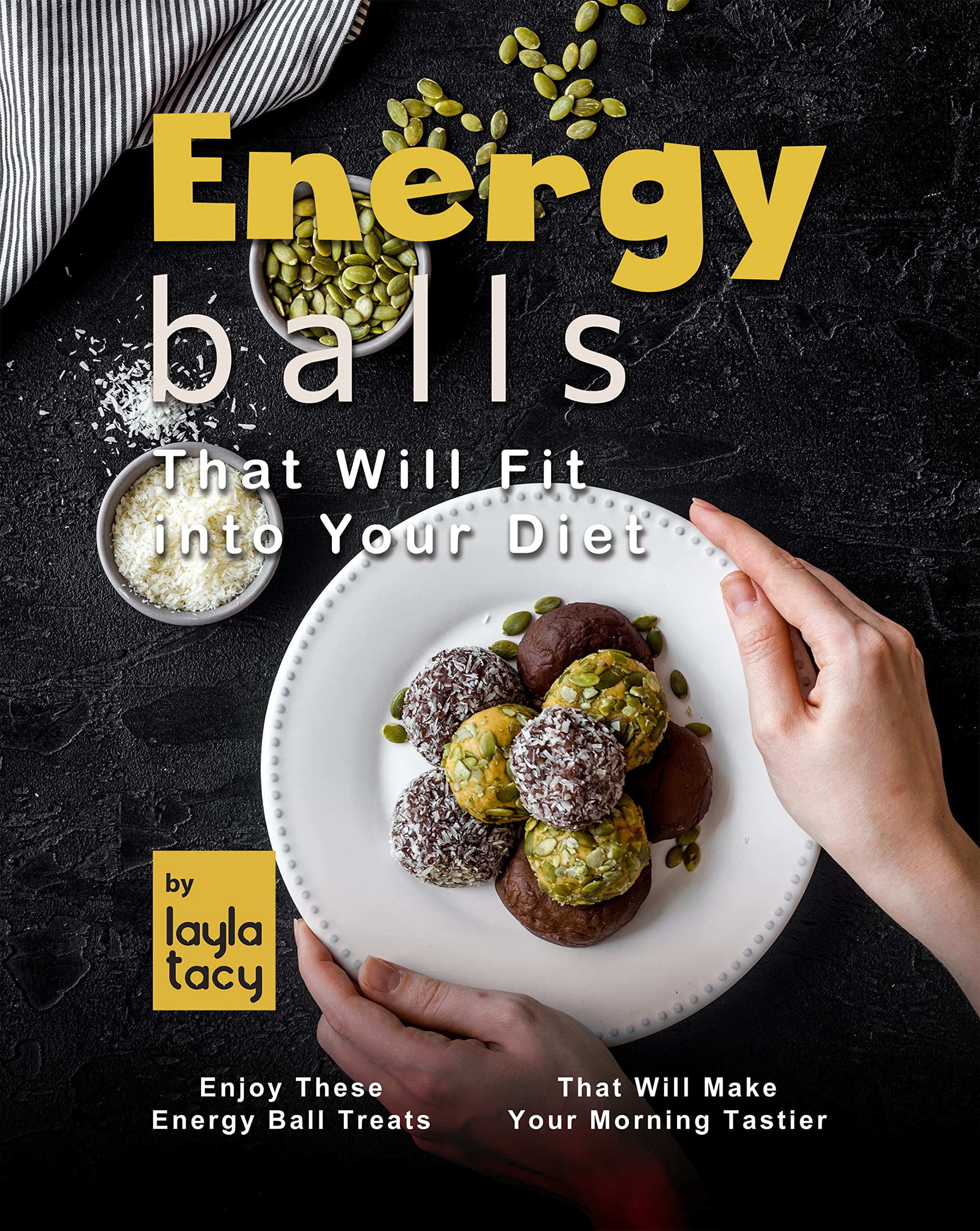 Energy Balls That Will Fit into Your Diet: Enjoy These Energy Ball ...