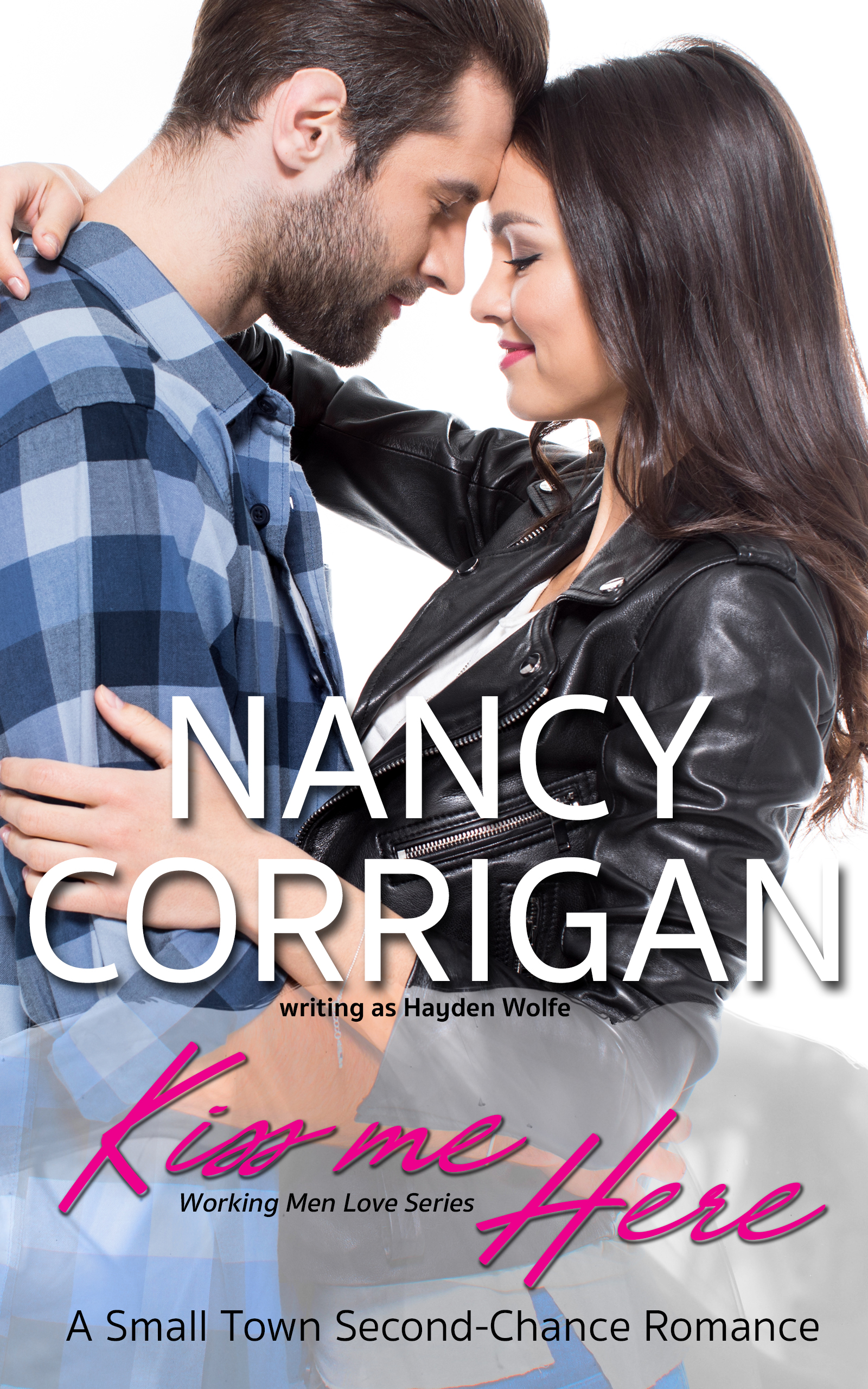 Kiss Me Here (Working Men Love #2) by Nancy Corrigan | Goodreads