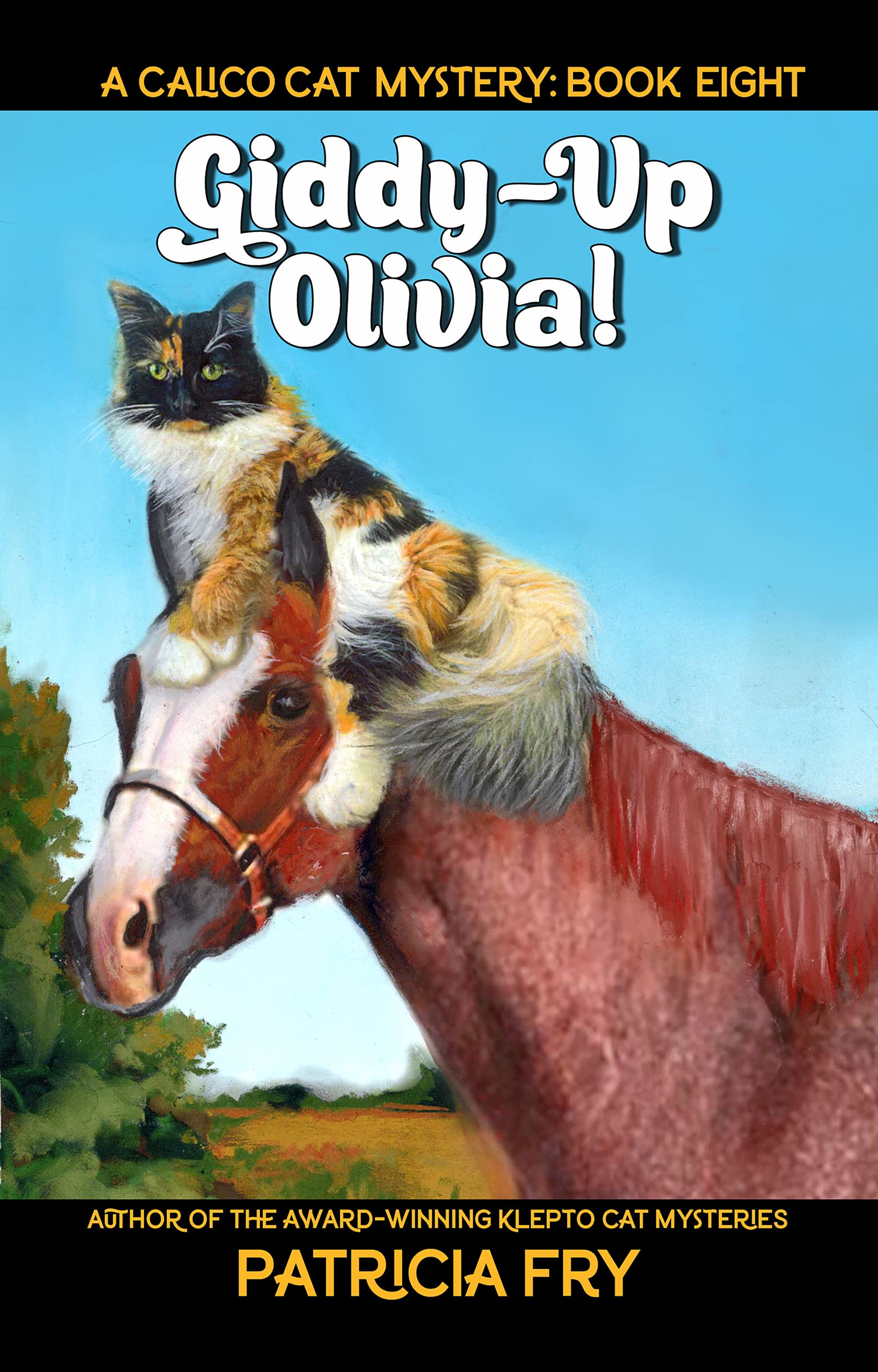 Giddy-up, Olivia! (A Calico Cat Mystery Book 8) by Patricia Fry | Goodreads