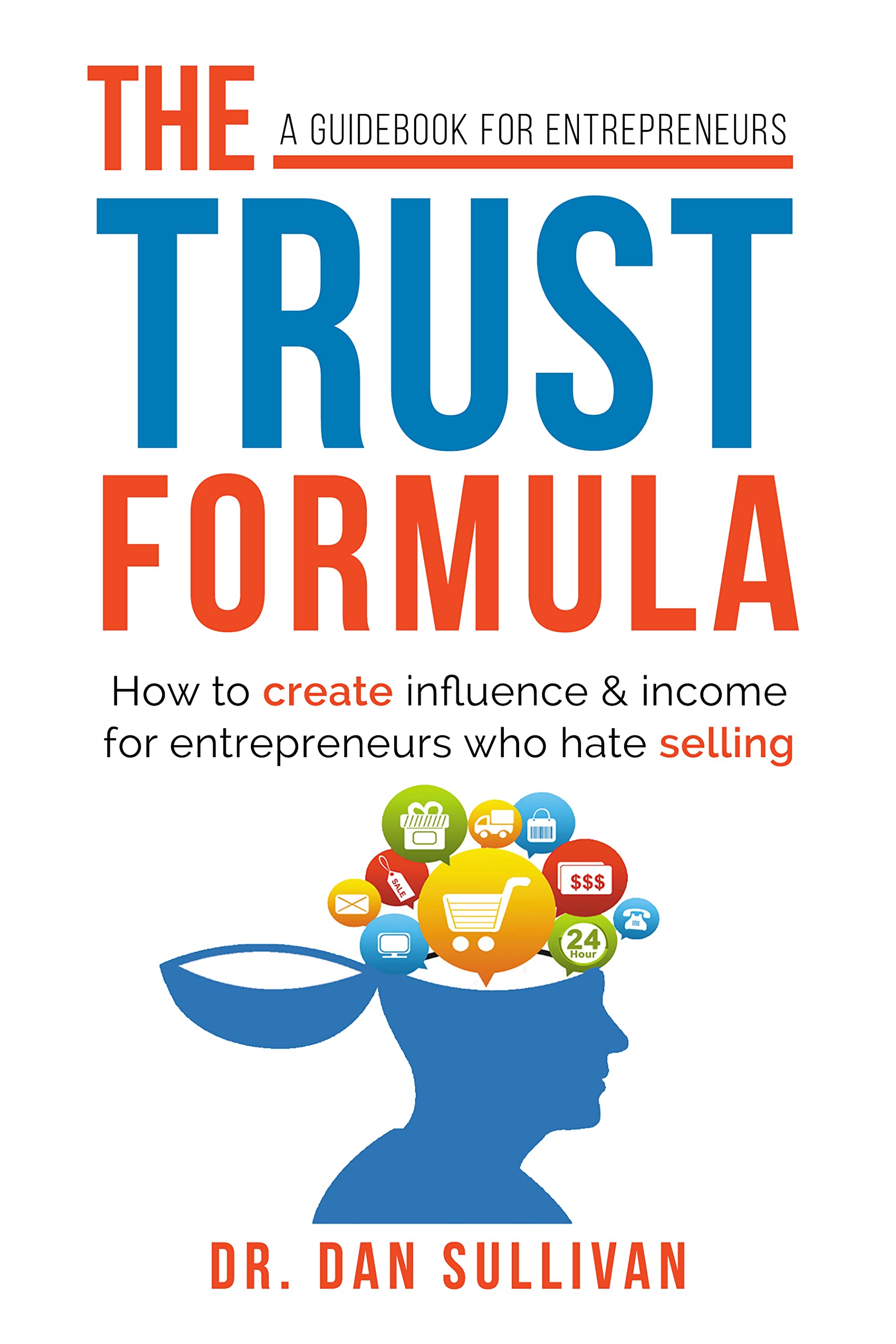The Trust Formula A Guide Book For Entrepreneurs By Dan Sullivan
