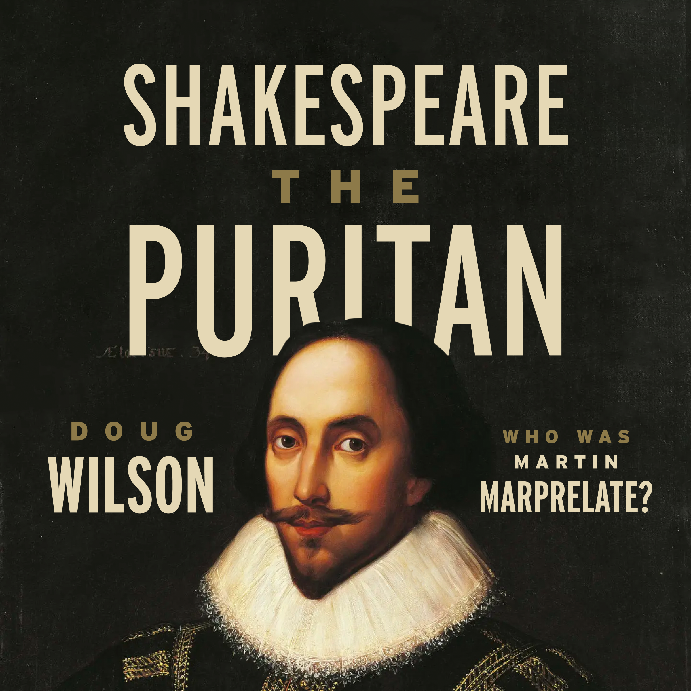 Shakespeare the Puritan by Douglas Wilson | Goodreads