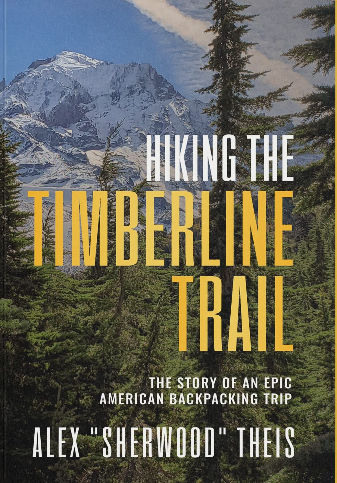 Hiking The Timberline Trail: The story of an epic American backpacking ...
