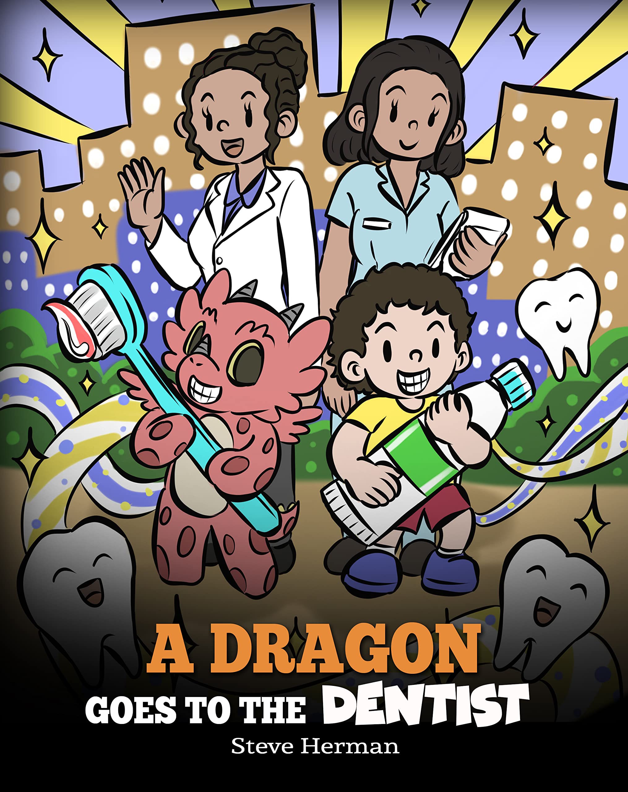 A Dragon Goes to the Dentist: A Children's Story About Dental Visit by ...