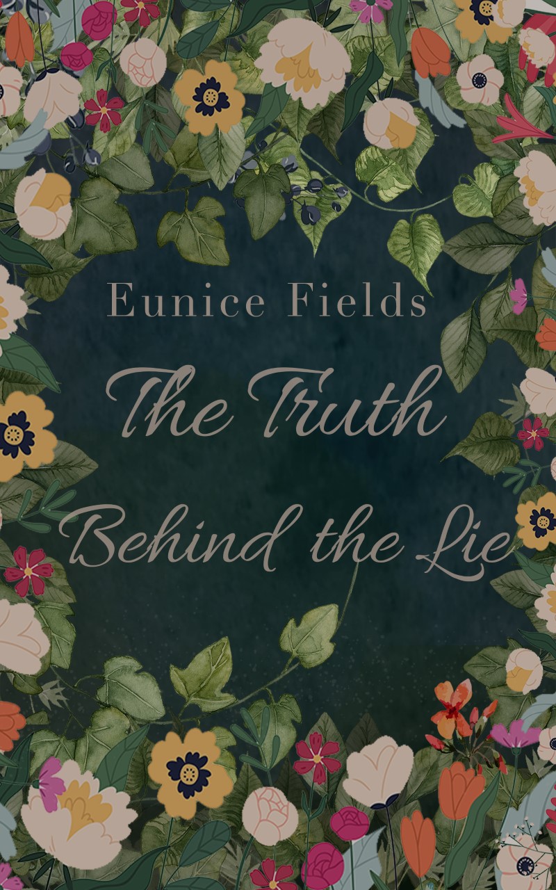 The truth Behind the Lie by Eunice Fields | Goodreads