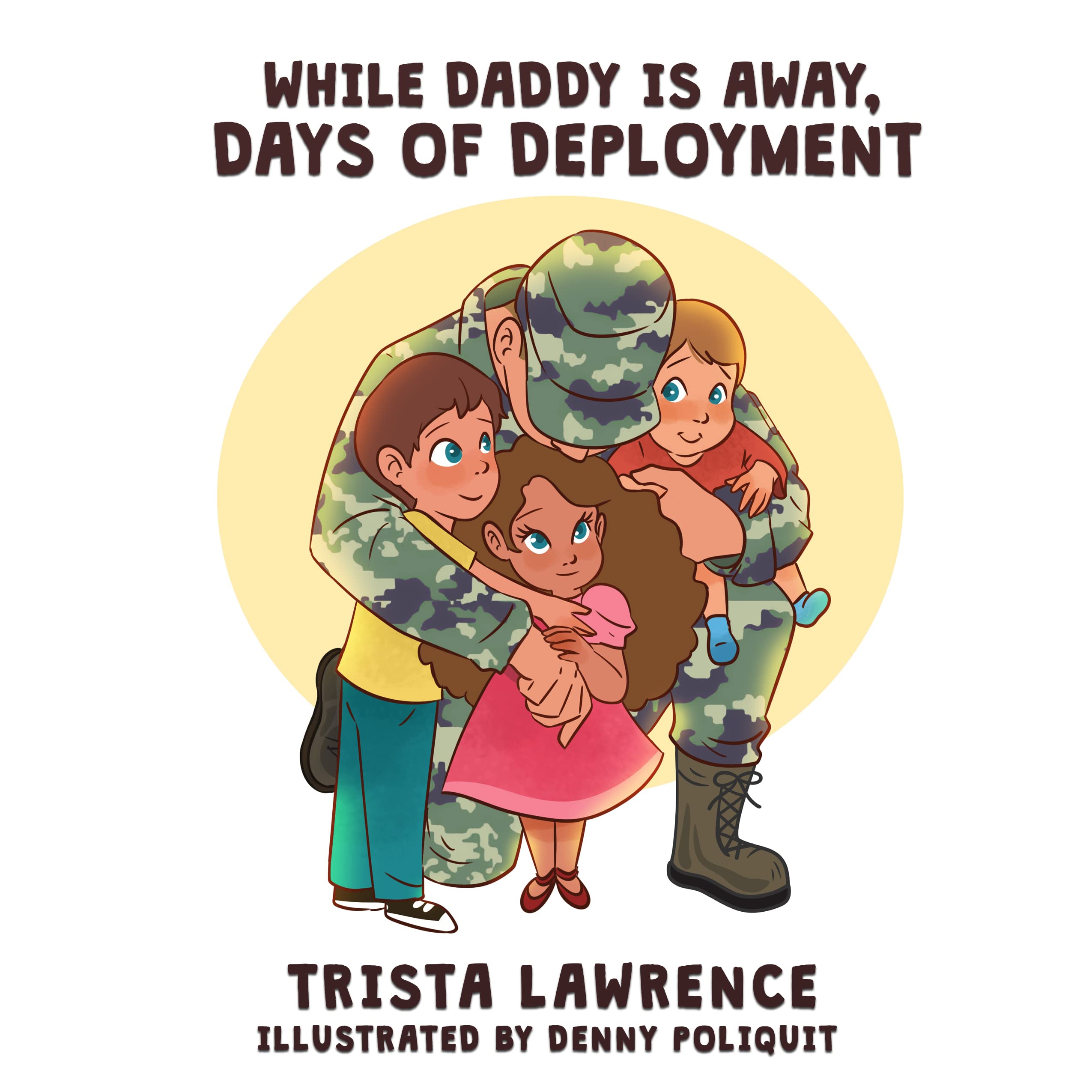 While Daddy Is Away: Days of Deployment by Trista Lawrence | Goodreads