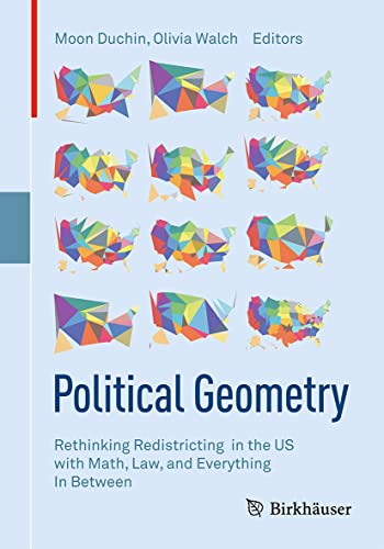 Political Geometry: Rethinking Redistricting in the US with Math, Law ...