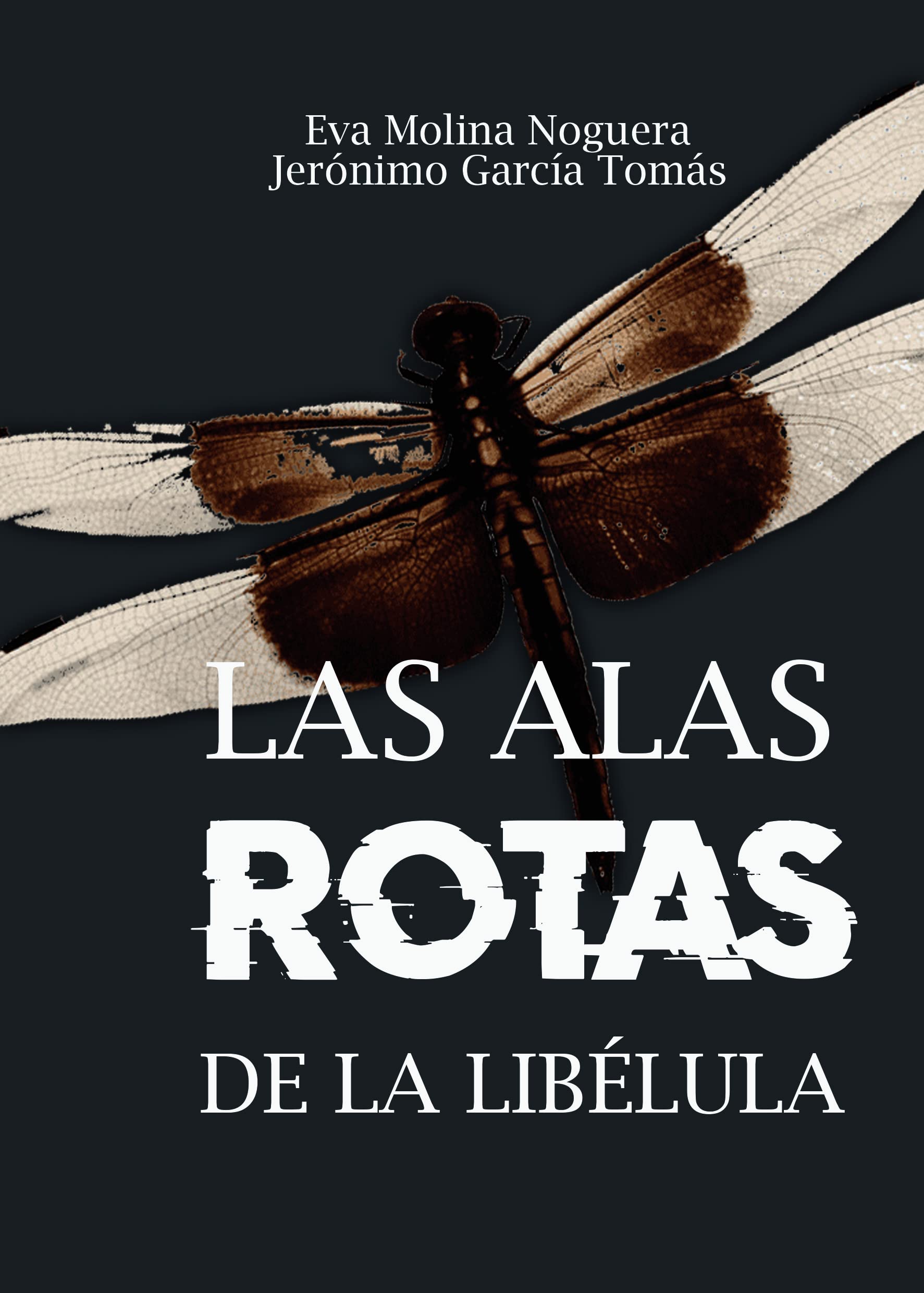 Las alas rotas de la libélula by Eva Molina Noguera | Goodreads