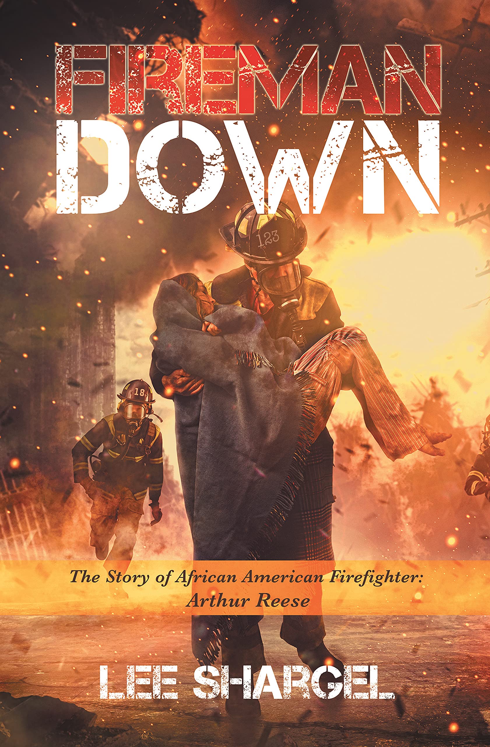 Fireman Down: The Story of African American Firefighter: Arthur Reese ...