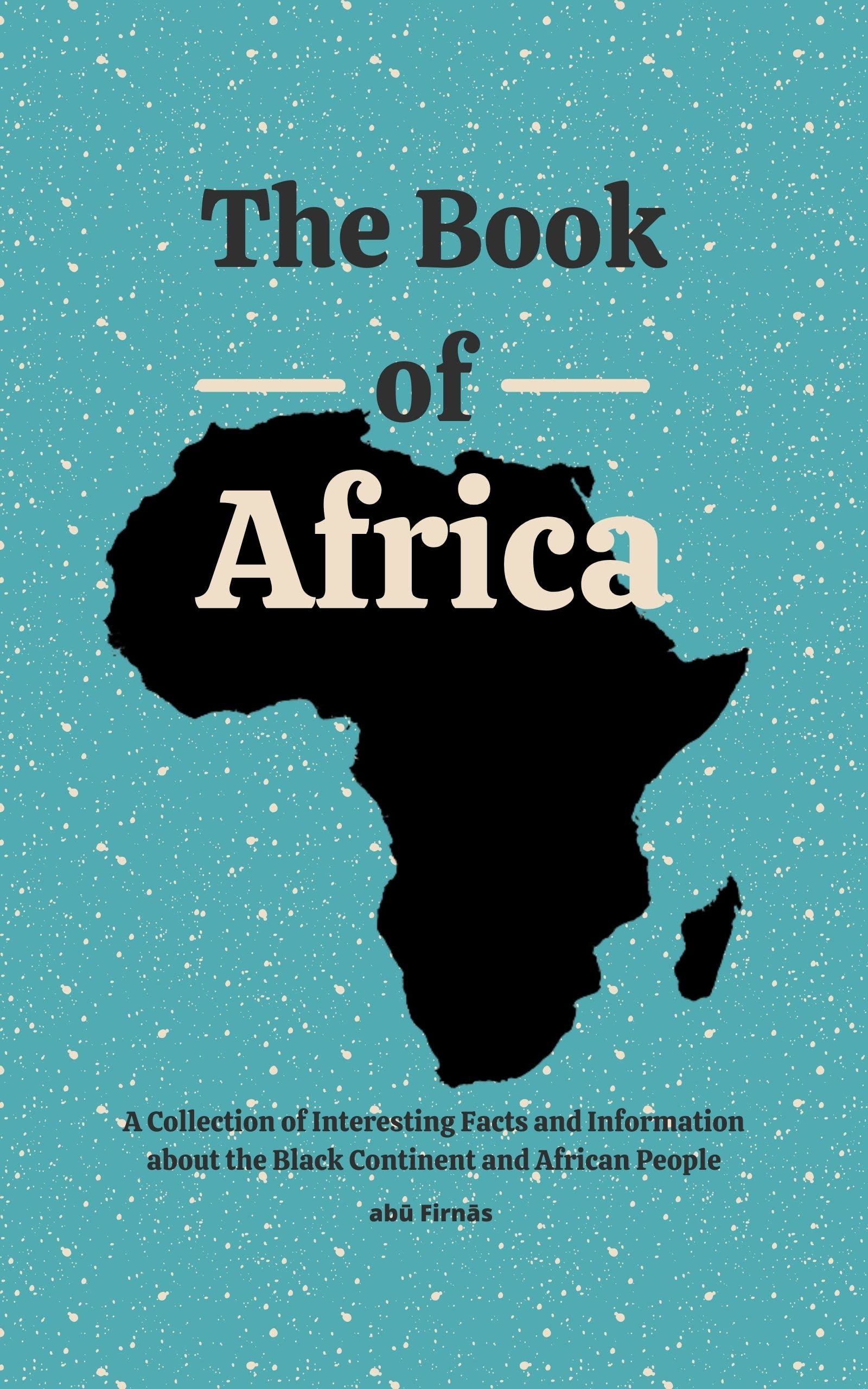 The Book of Africa: A Collection of Interesting Facts and Information ...
