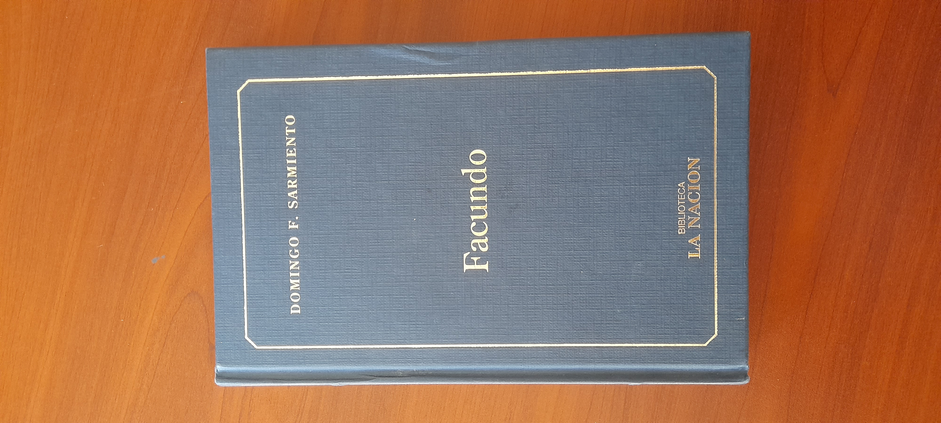 Facundo: Civilización y barbarie en las pampas argentinas by Domingo ...