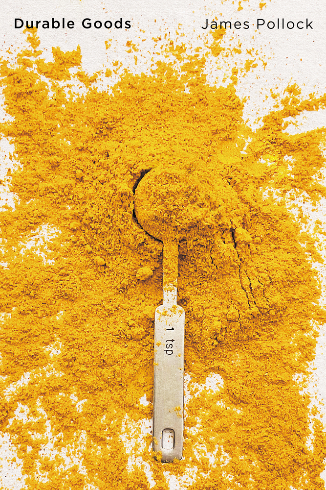 Durable Goods by James Pollock | Goodreads