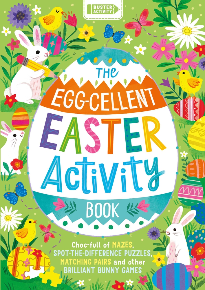 The Egg-cellent Easter Activity Book: Choc-full of mazes, spot-the ...