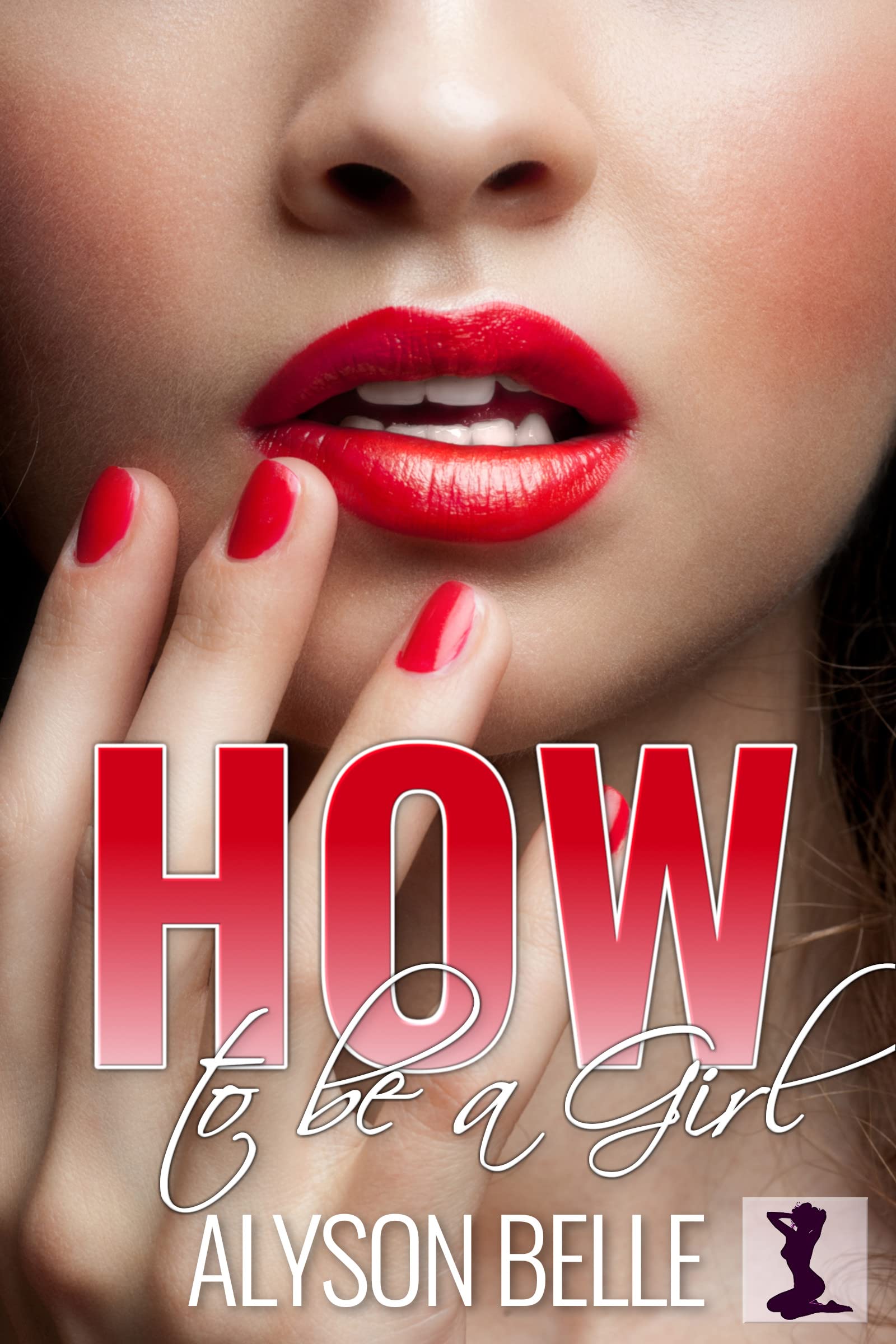 How to be a Girl by Alyson Belle | Goodreads