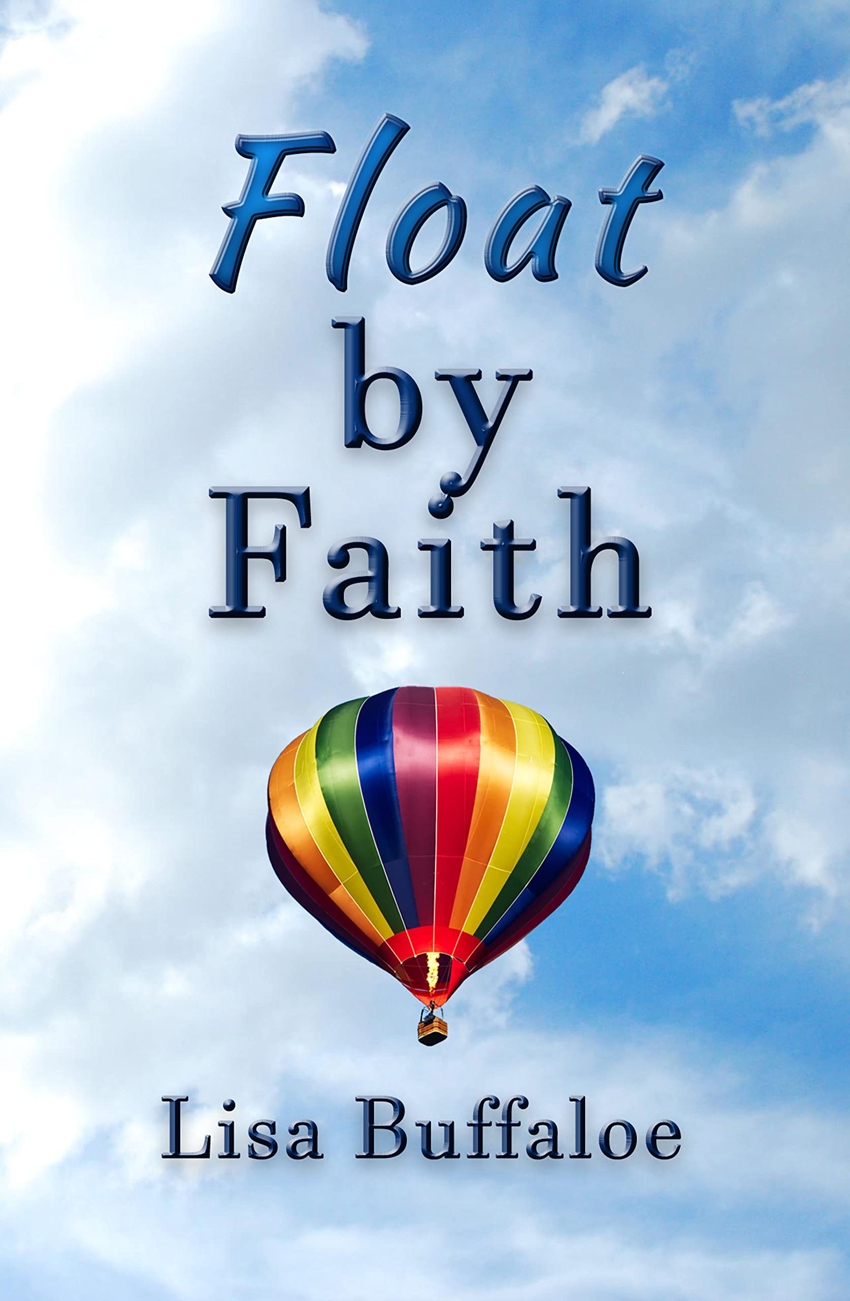 Float by Faith by Lisa Buffaloe | Goodreads