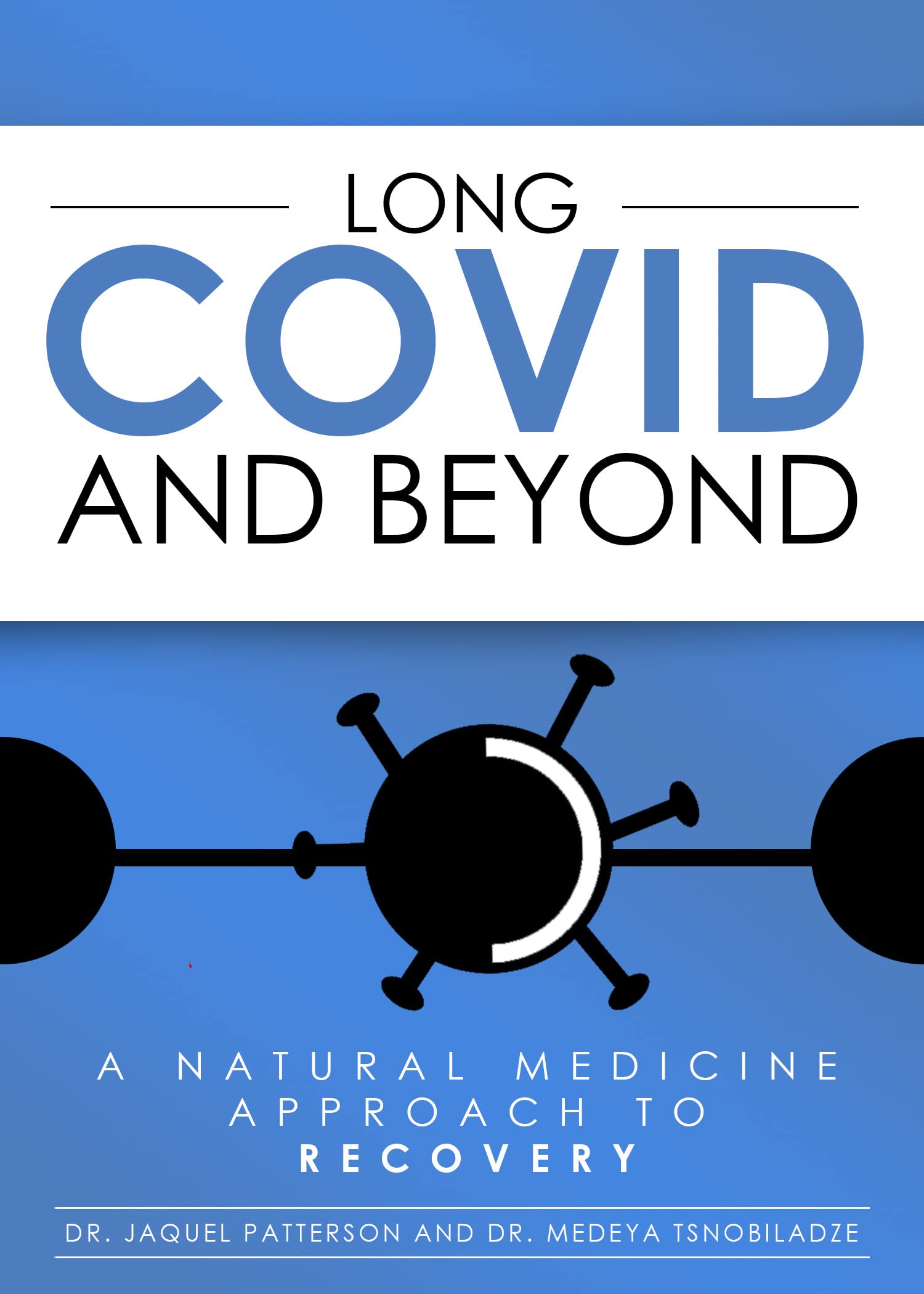 Long Covid & Beyond: A Natural Medicine Approach to Recovery by Jaquel ...