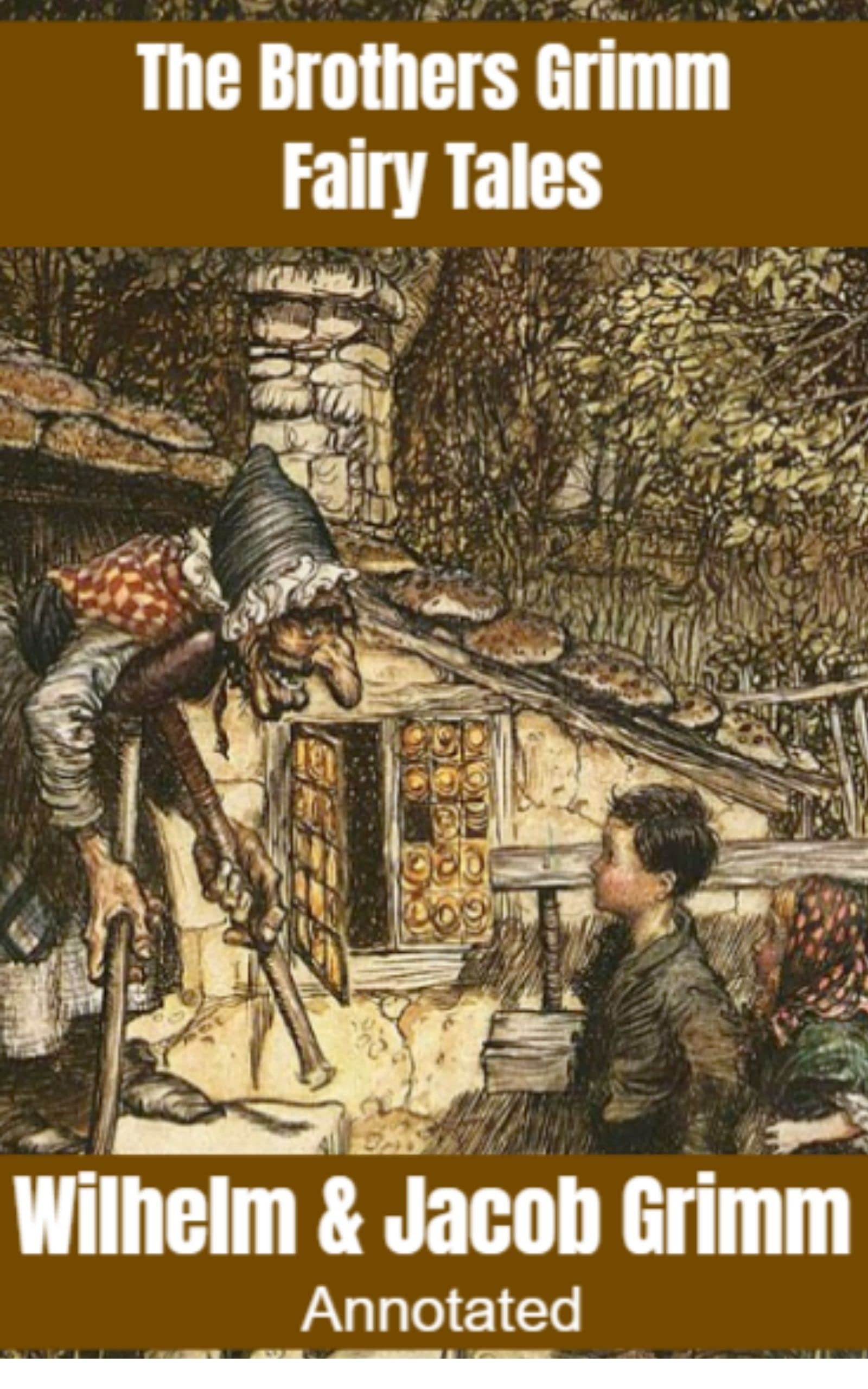 The Brothers Grimm Fairy Tales Annotated: Ageless Literary Classic by ...