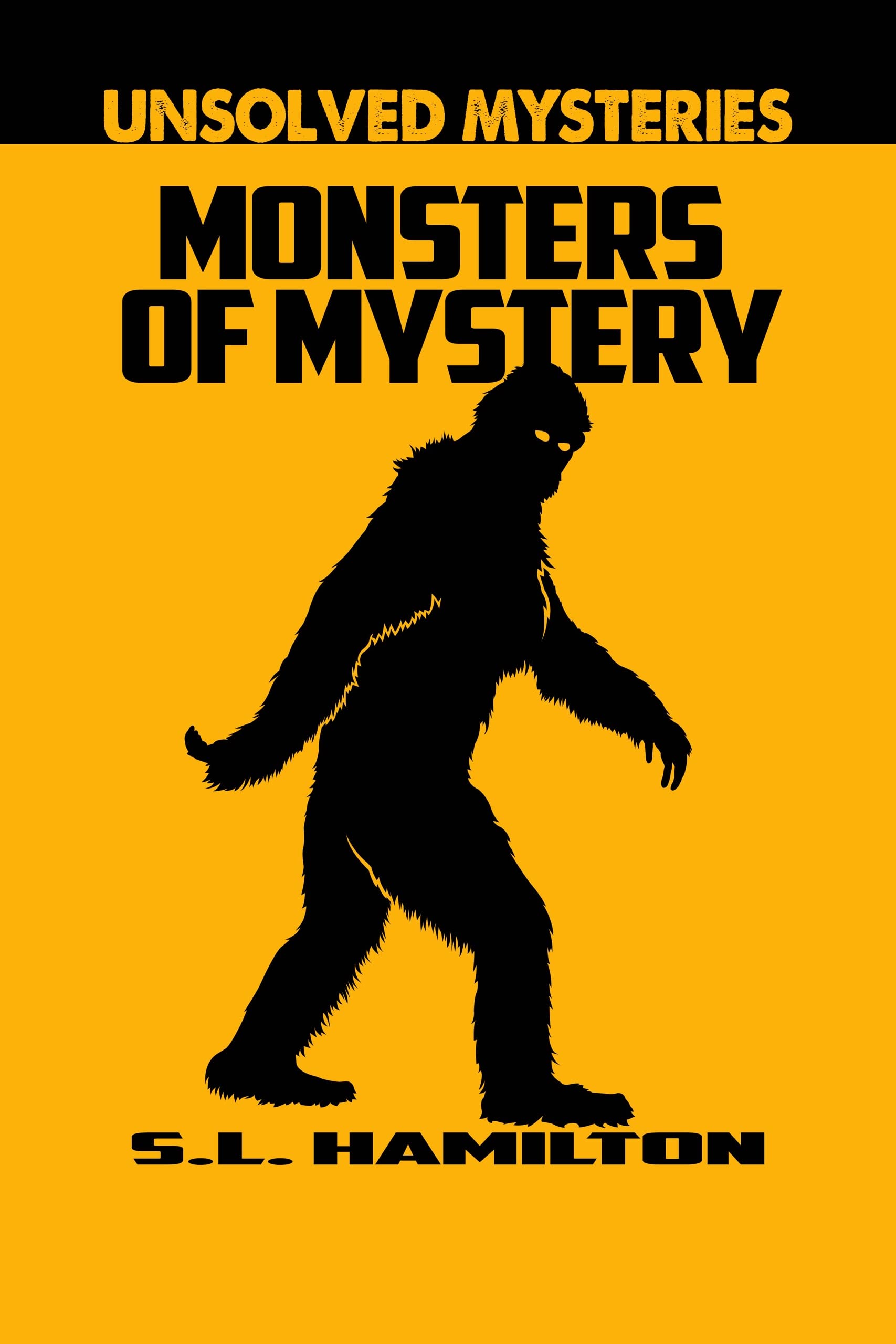 Monsters of Mystery (Unsolved Mysteries) by S.L. Hamilton | Goodreads