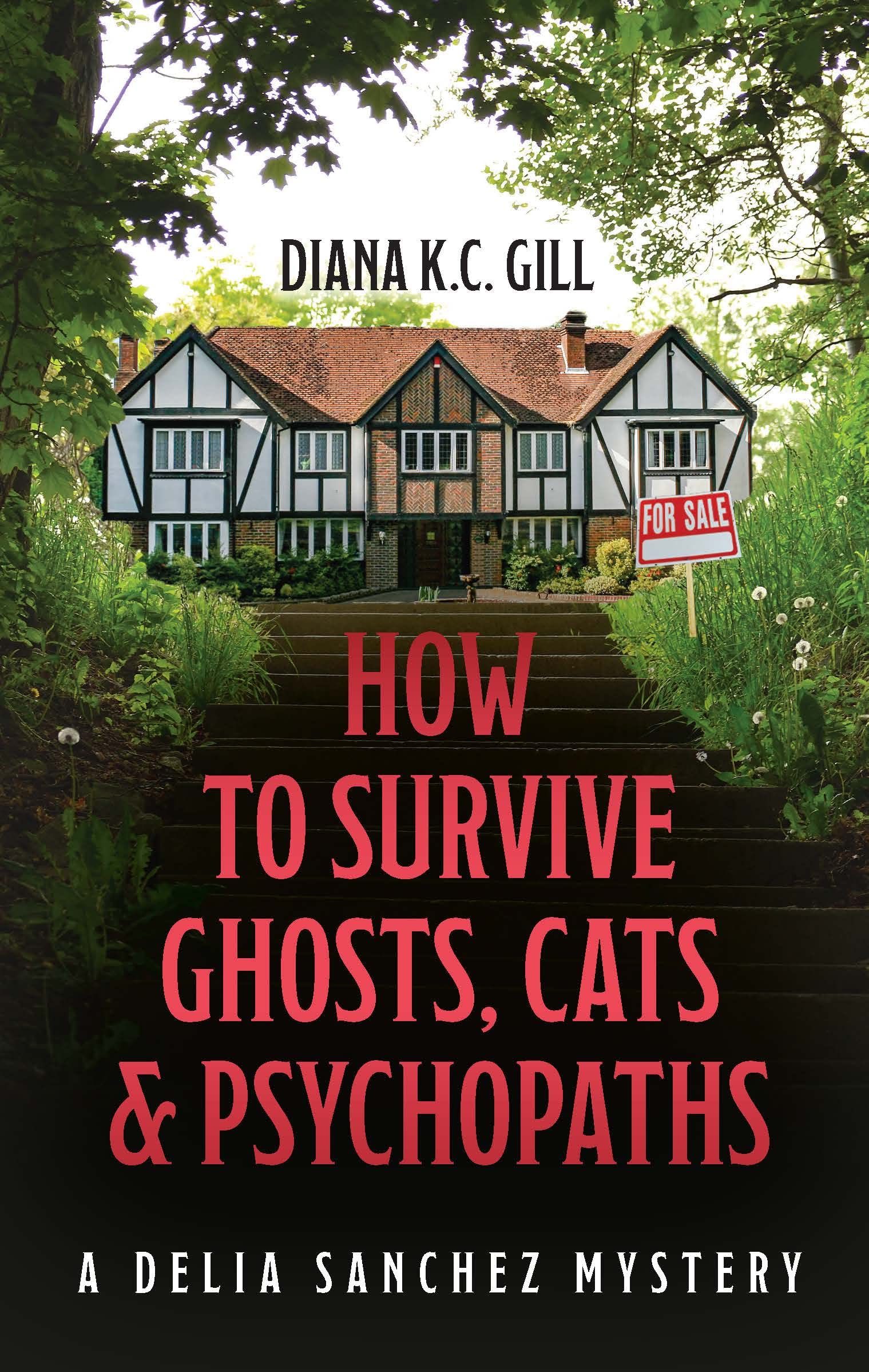 How to Survive Ghosts, Cats and Psychopaths: A Delia Sanchez Mystery by ...