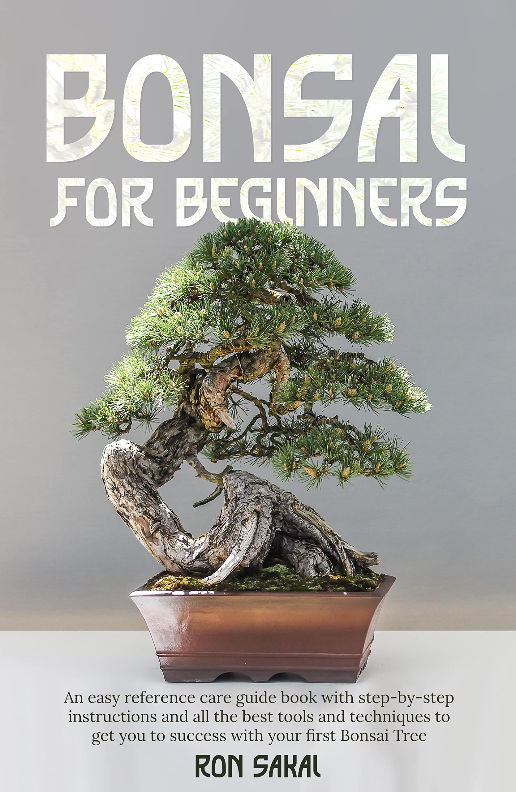 Bonsai for Beginners: An easy reference care guide book with step-by ...