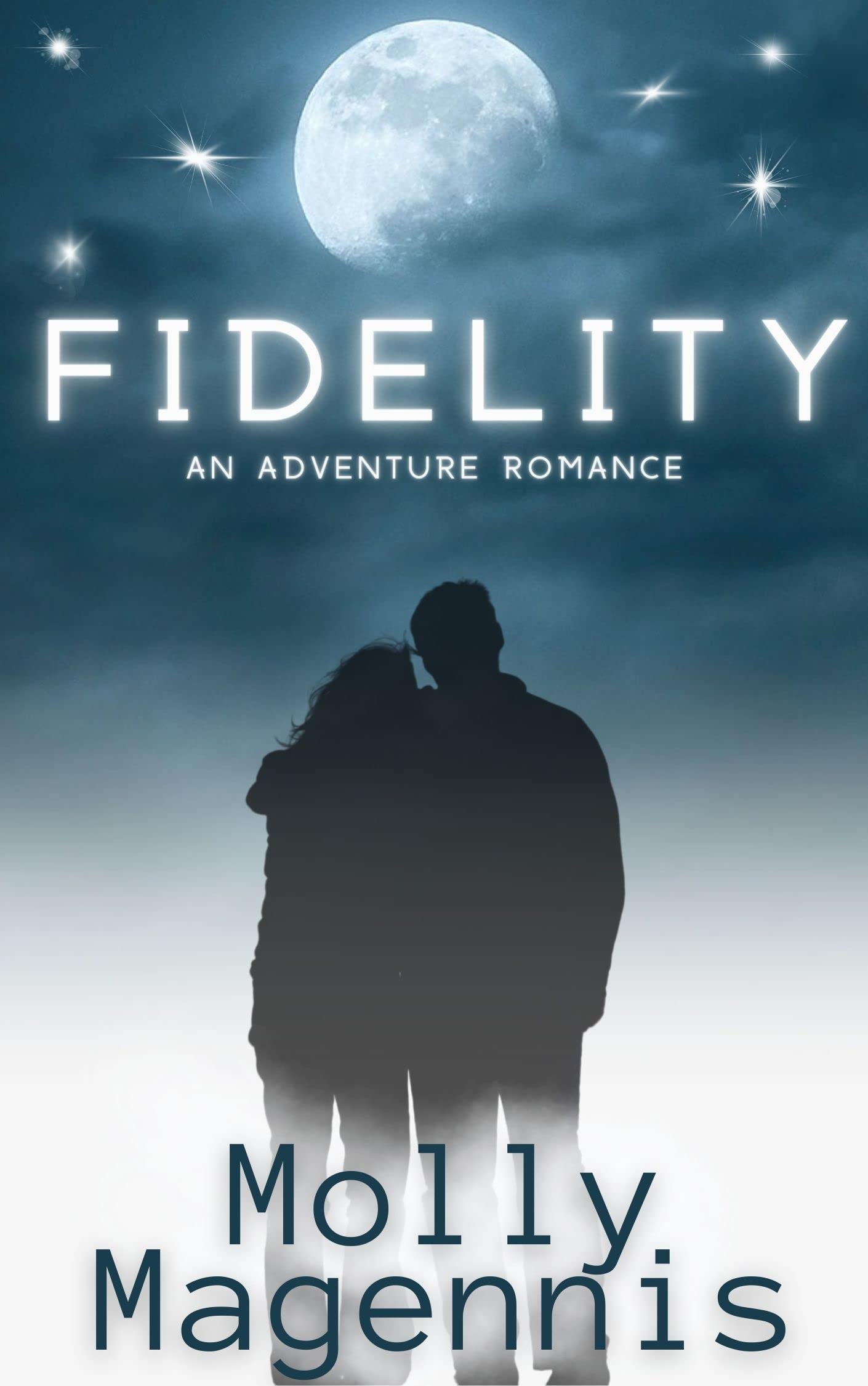 Fidelity: An Adventure Romance by Molly Magennis | Goodreads