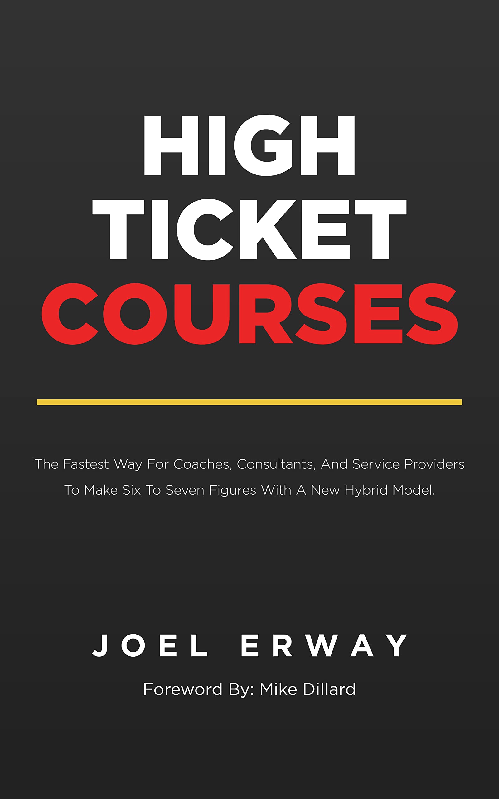 High Ticket Courses: The Fastest Way for Coaches, Consultants, and ...