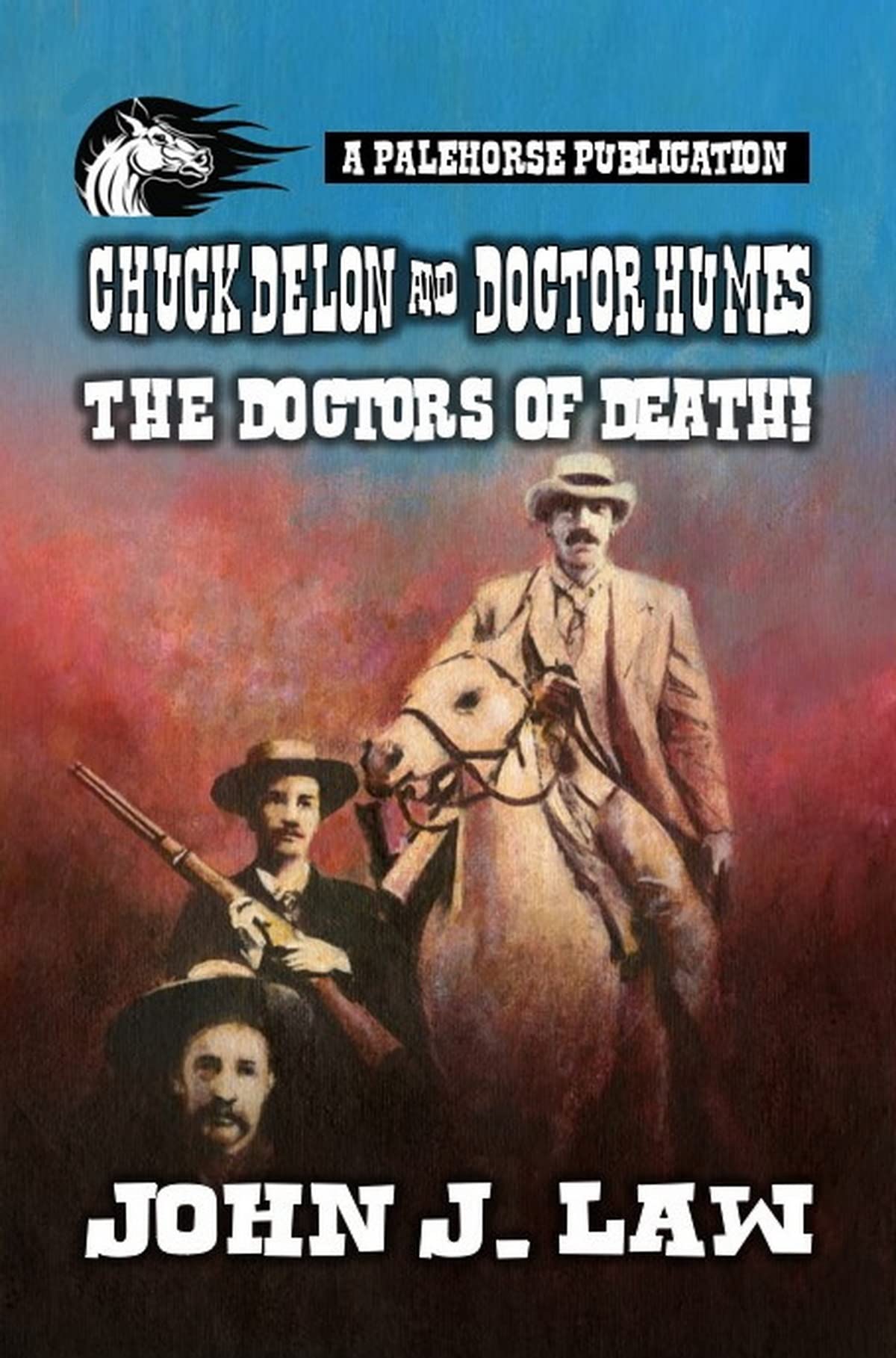 Chuck Delon & Doctor Humes - The Doctors of Death!: A Classic Western ...