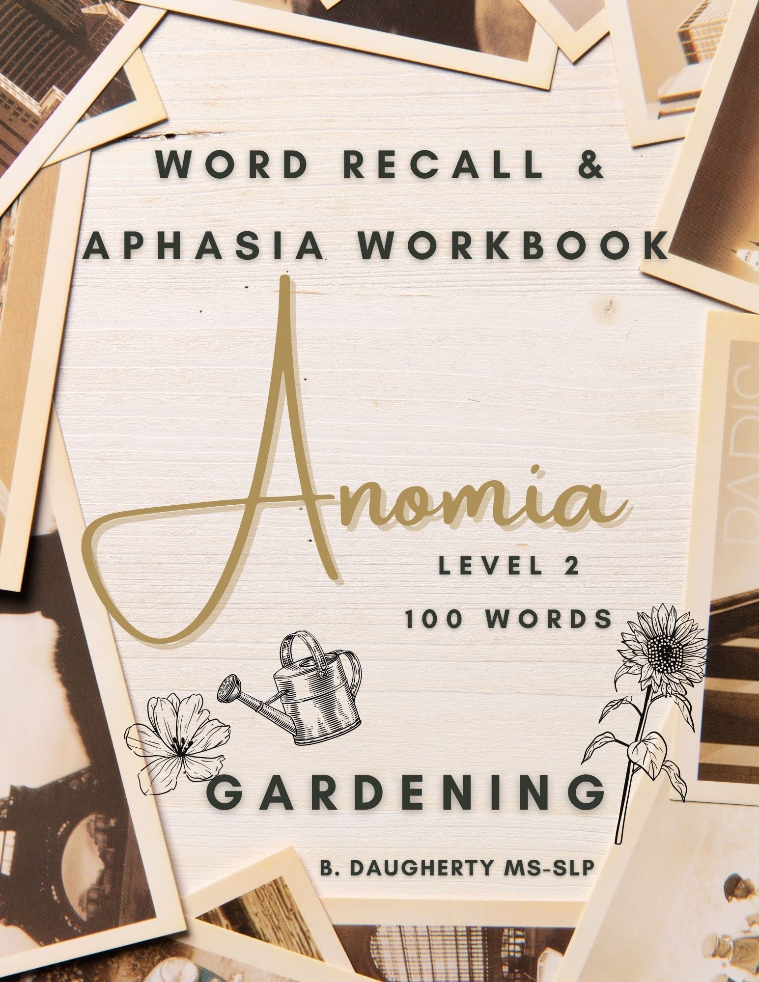 Anomia: Aphasia Workbook and Word Memory Recall: Level 2 100 Gardening ...