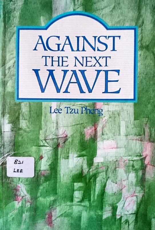 Against the next wave by Lee Tzu Pheng | Goodreads