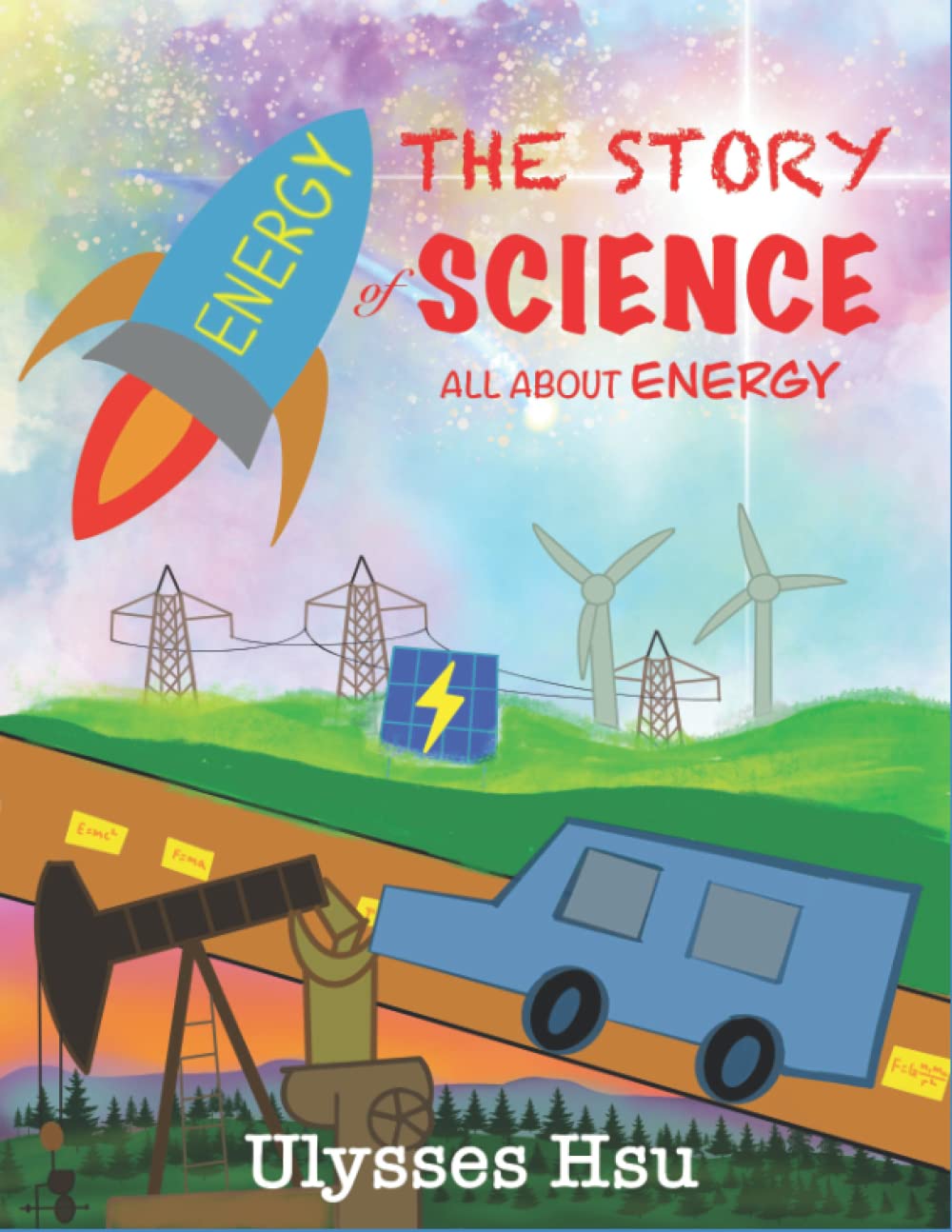 The Story of Science: All About Energy by Ulysses Hsu | Goodreads