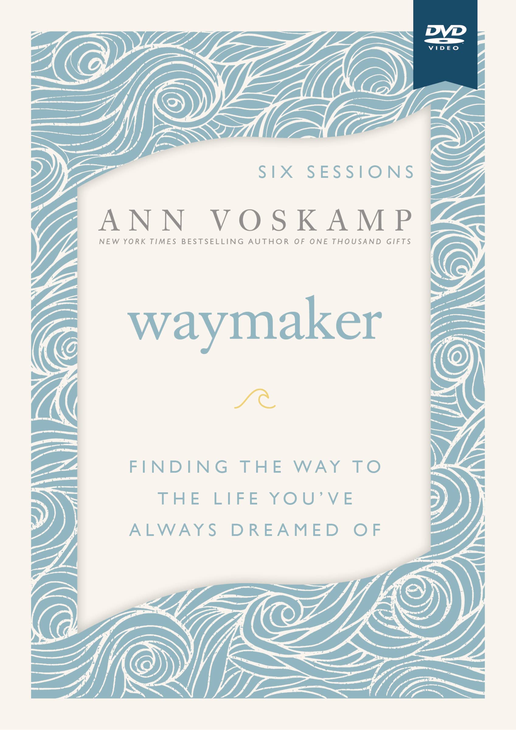 WayMaker Video Study: Finding the Way to the Life You’ve Always Dreamed ...