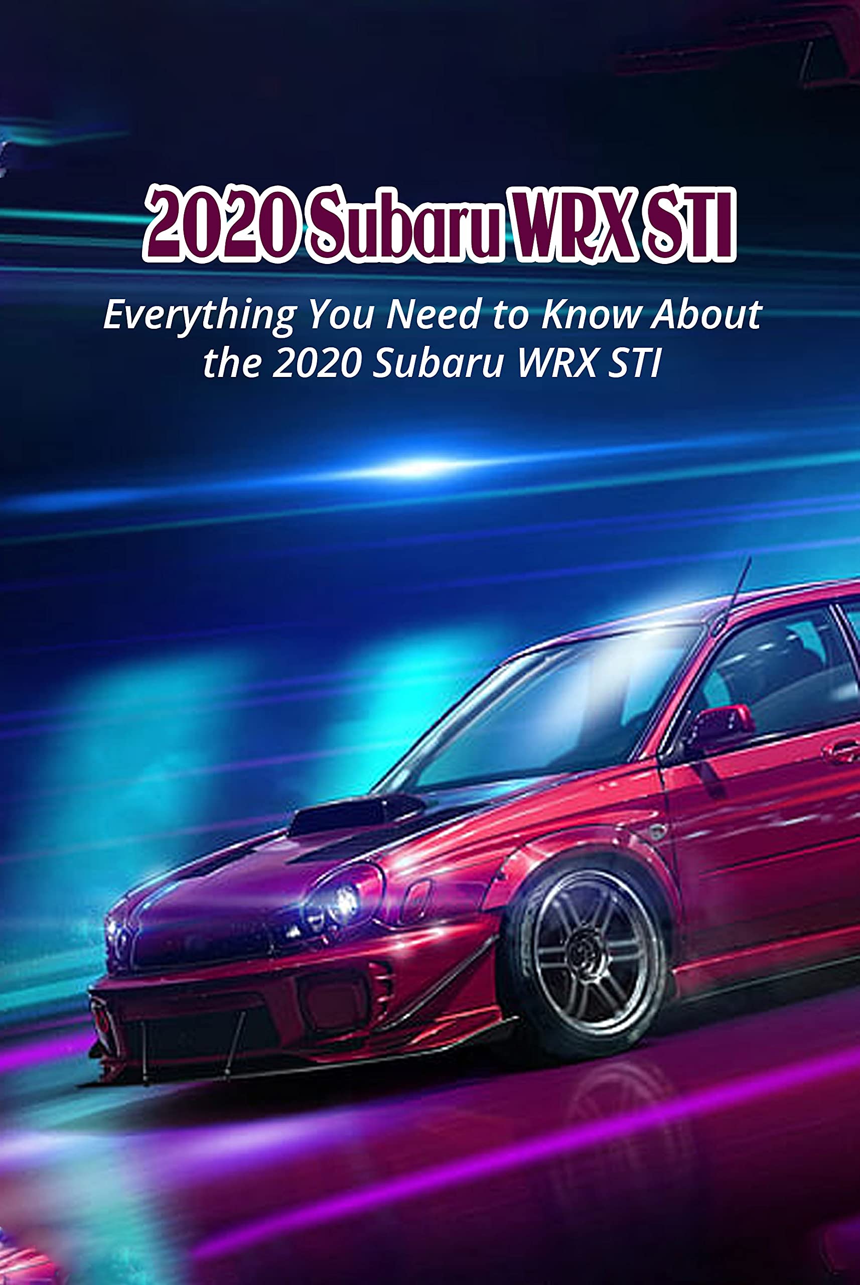 2020 Subaru WRX STI: Everything You Need to Know About the 2020 Subaru ...