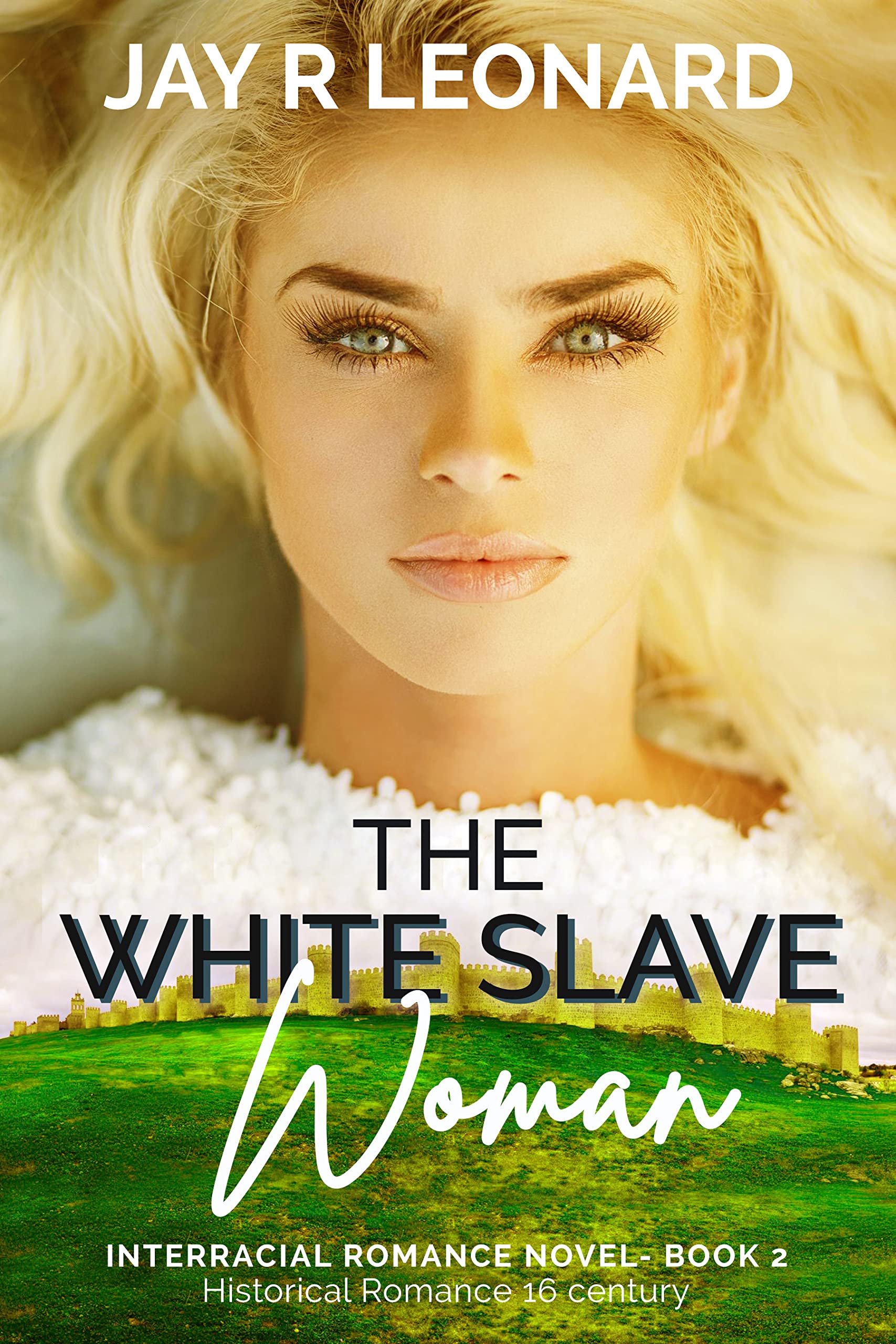 The White Slave Woman: Interracial Romance Novel Book 2 Historical ...