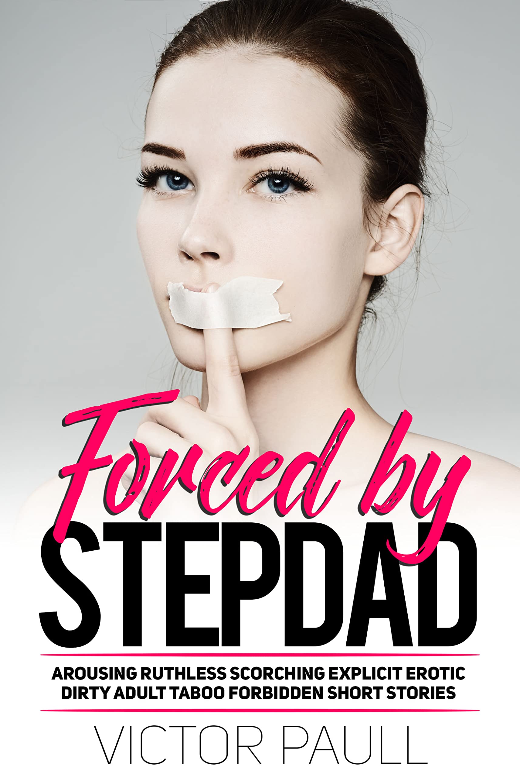 Forced by Stepdad - Arousing Ruthless Scorching Explicit Erotic Dirty Adult Taboo Forbidden ...