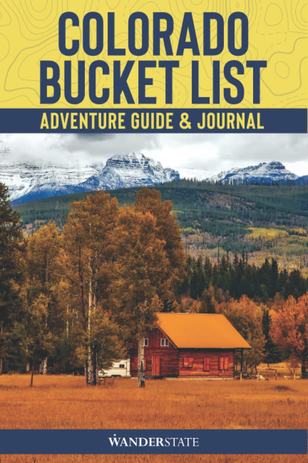 Colorado Bucket List Adventure Guide & Journal: Discover & Document The ...