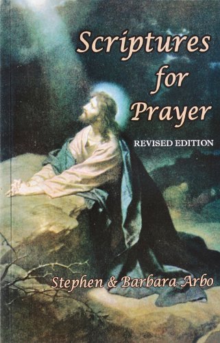 Scriptures for Prayer, Revised Edition by Stephen Arbo | Goodreads