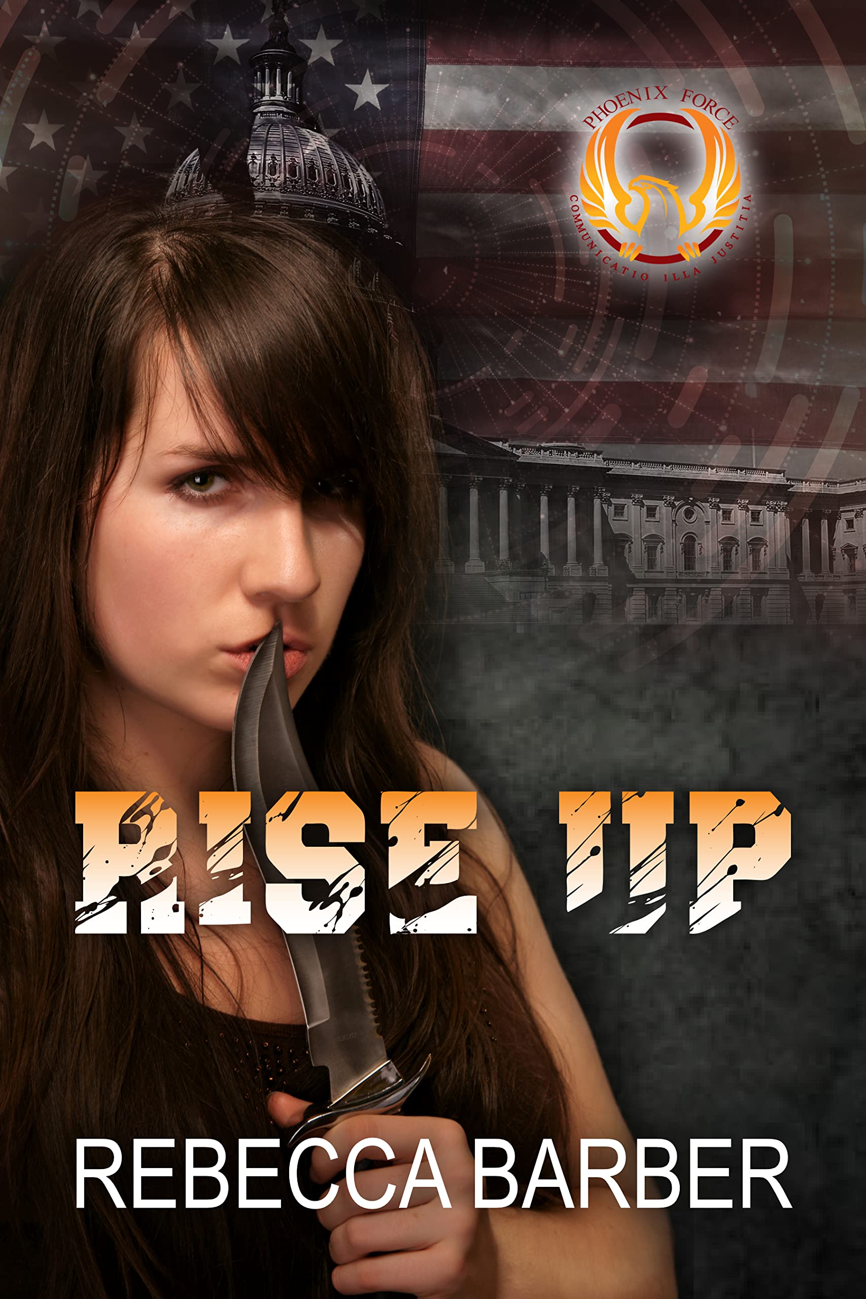 Rise Up (Phoenix Force #7) by Rebecca Barber | Goodreads