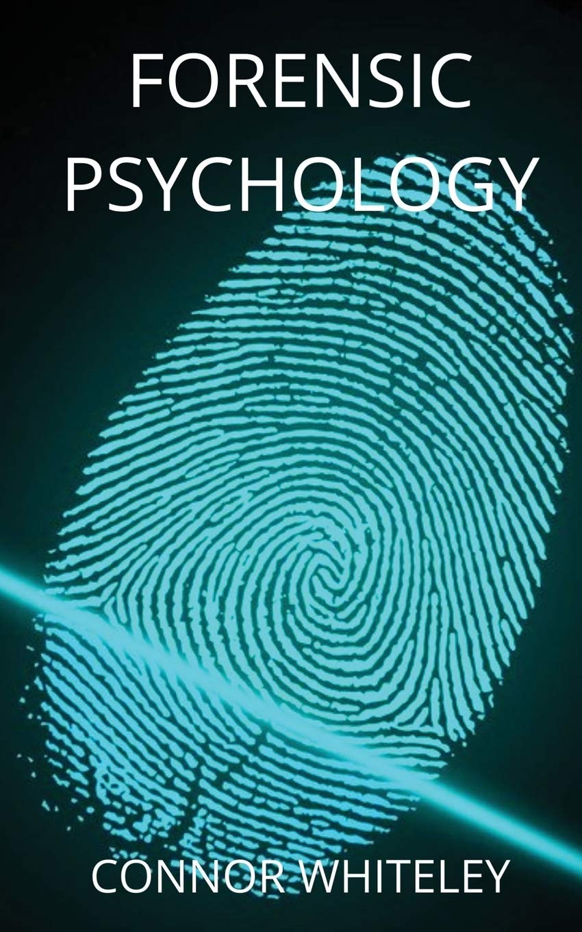Forensic Psychology (Introductory) by Connor Whiteley | Goodreads