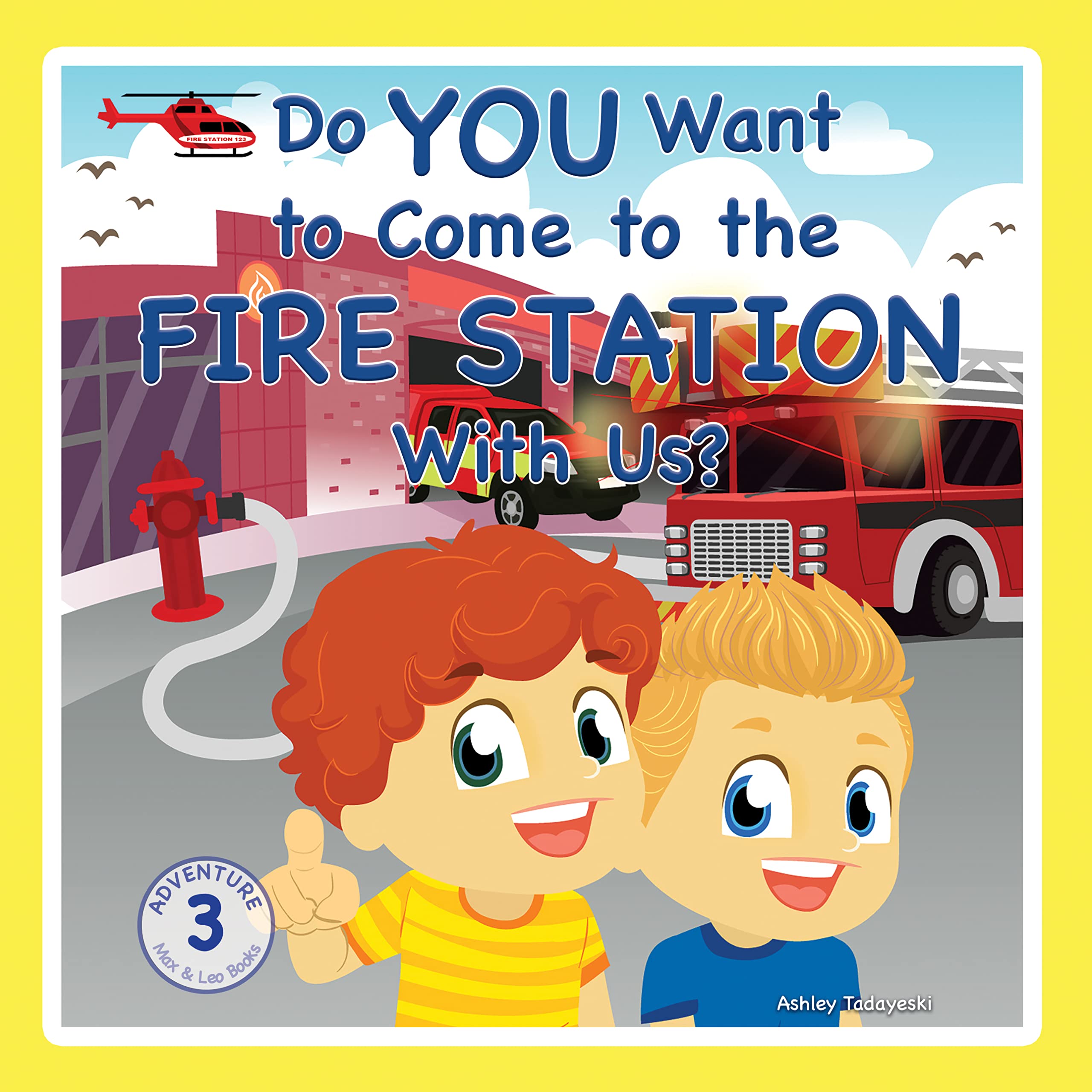 Do You Want to Come to the Fire Station With Us? by Ashley Tadayeski ...