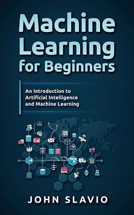 Machine Learning for Beginners: An Introduction to Artificial ...