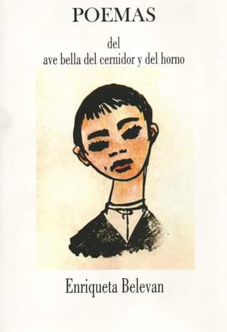 Poemas del ave bella del cernidor y del horno by Enriqueta Belevan ...
