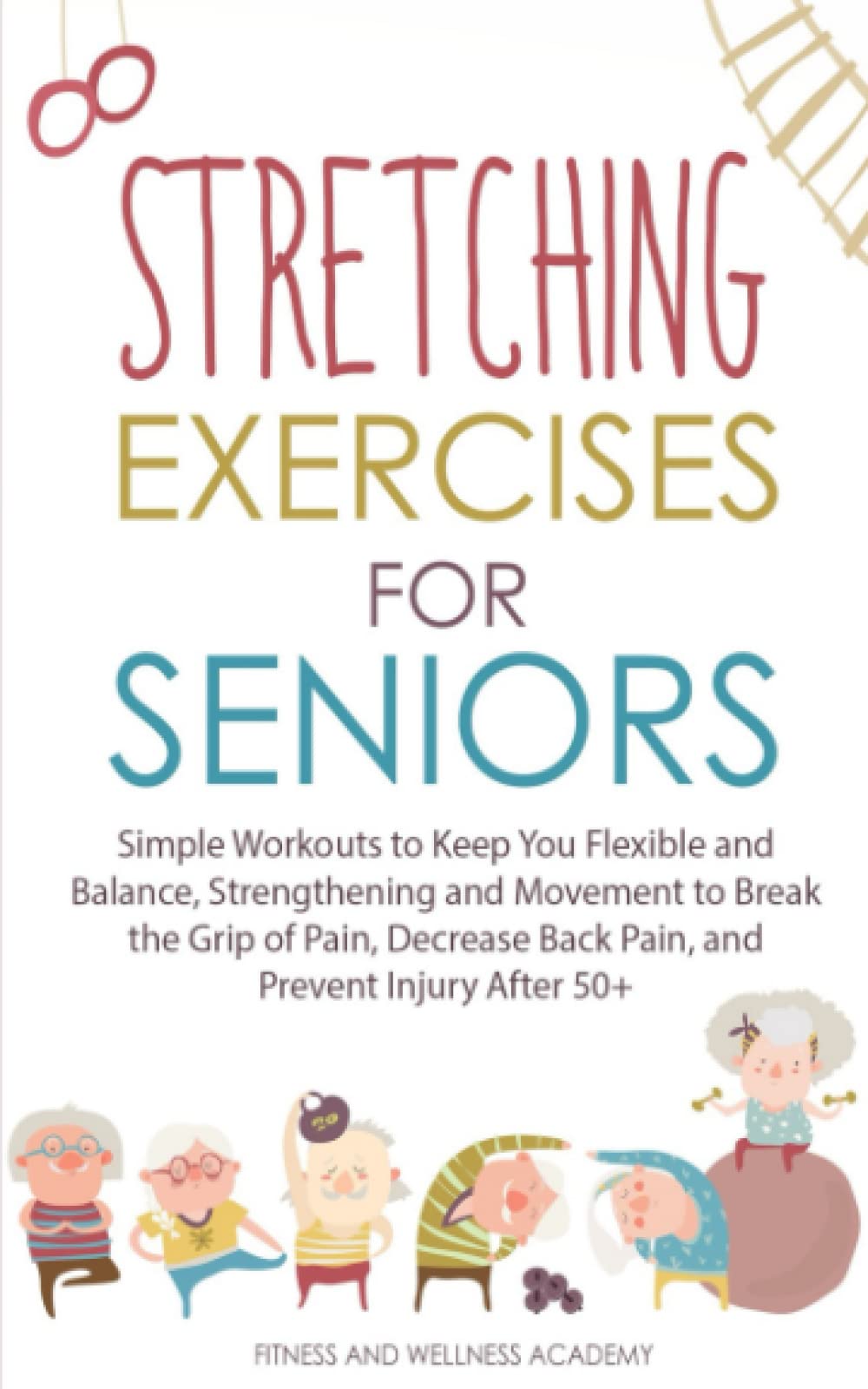 Stretching Exercises for Seniors: Simple Workouts to Keep You Flexible ...