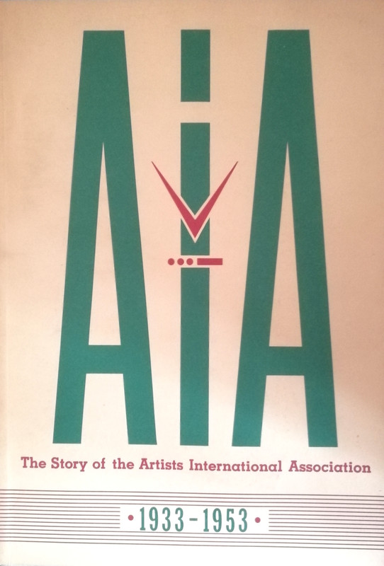 AIA: The Story of the Artists International Association, 1933-1953 by ...