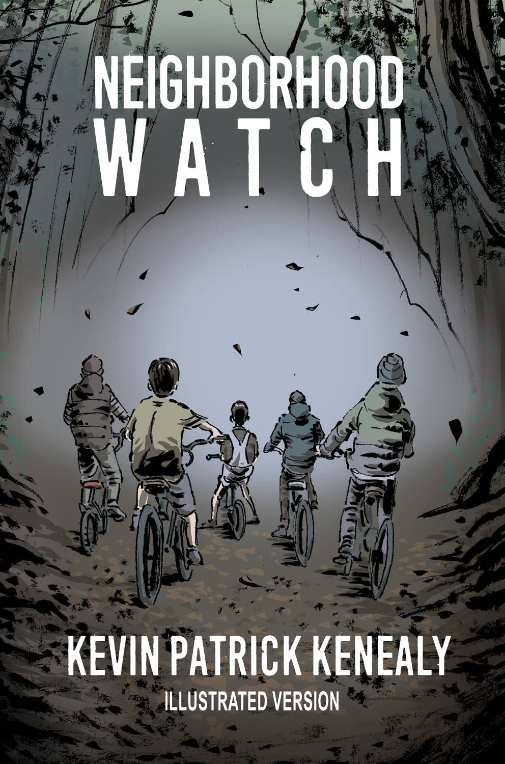 Neighborhood Watch: Illustrated Version by Kevin Kenealy | Goodreads