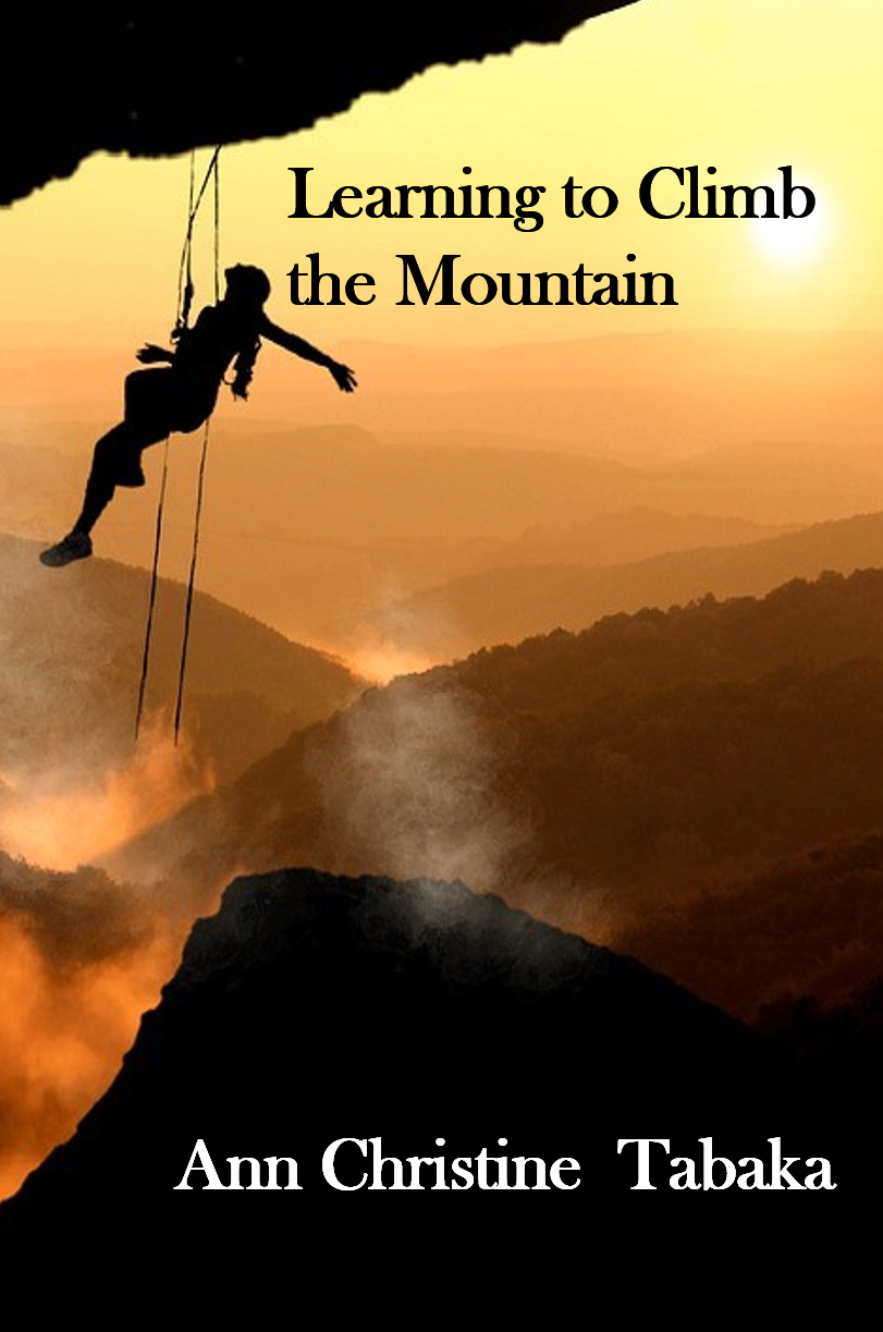 Learning to Climb the Mountain by Ann-Christine Tabaka | Goodreads