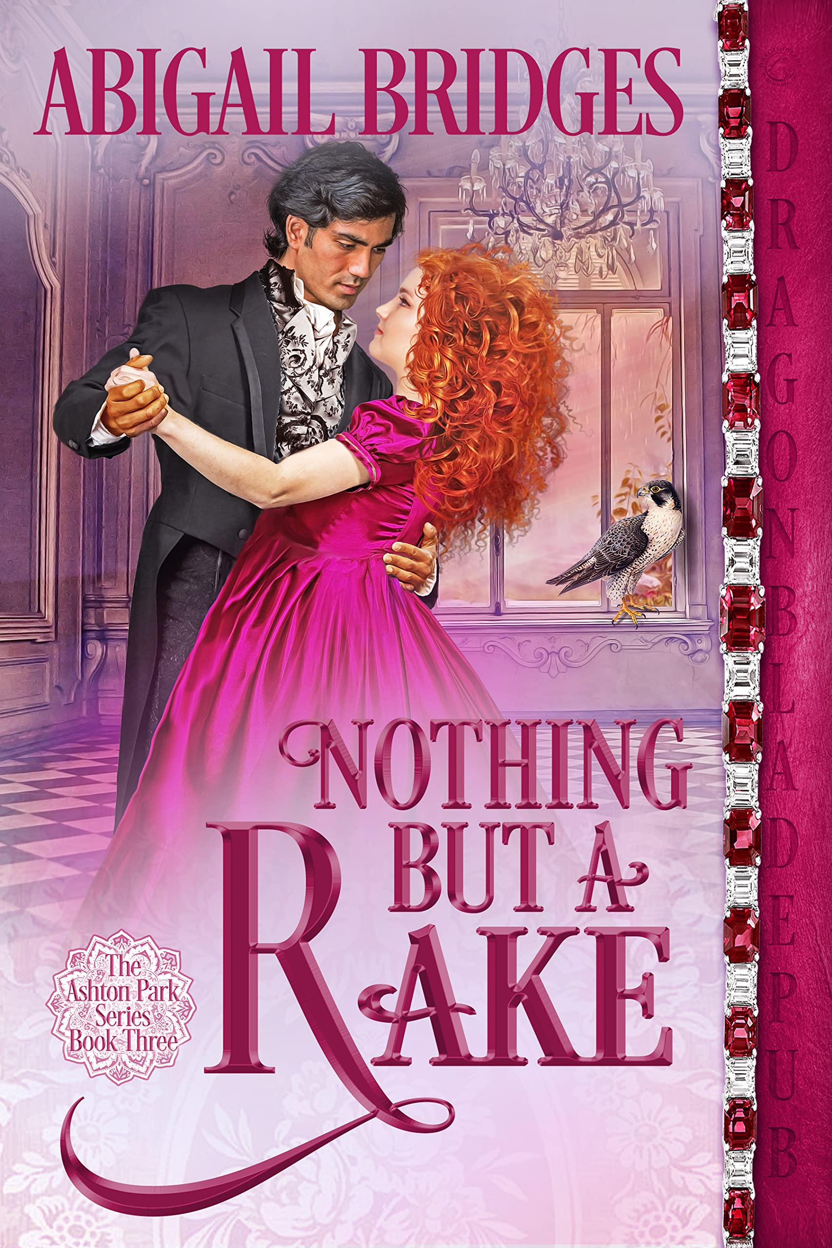 Nothing But a Rake (Ashton Park, #3) by Abigail Bridges | Goodreads
