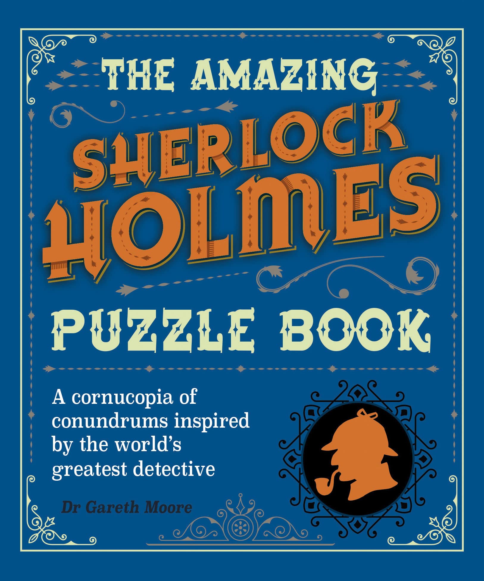 The Amazing Sherlock Holmes Puzzle Book: A Cornucopia of Conundrums ...