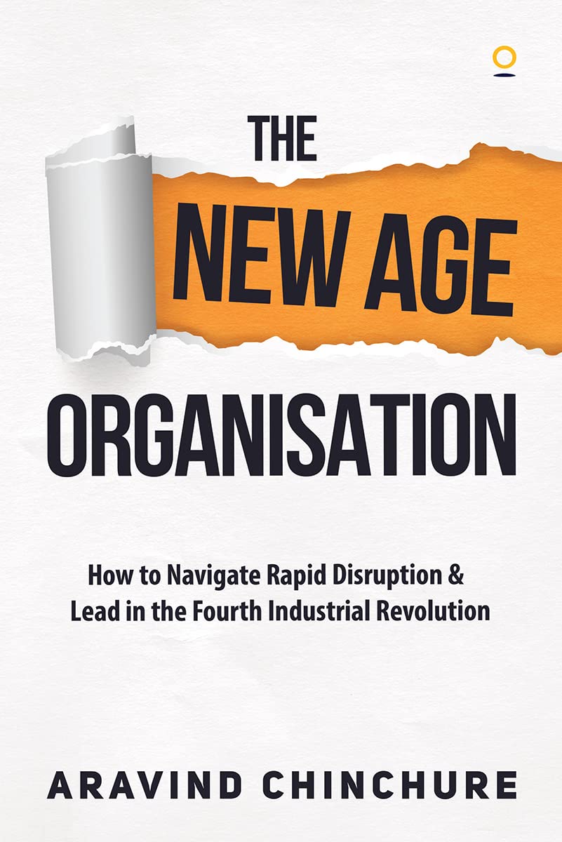 The New Age Organisation : How to Navigate Rapid Disruption & Lead in ...