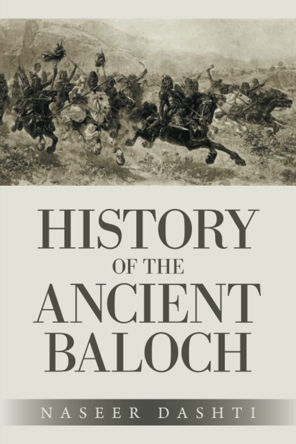 HISTORY OF THE ANCIENT BALOCH by Naseer Dashti | Goodreads