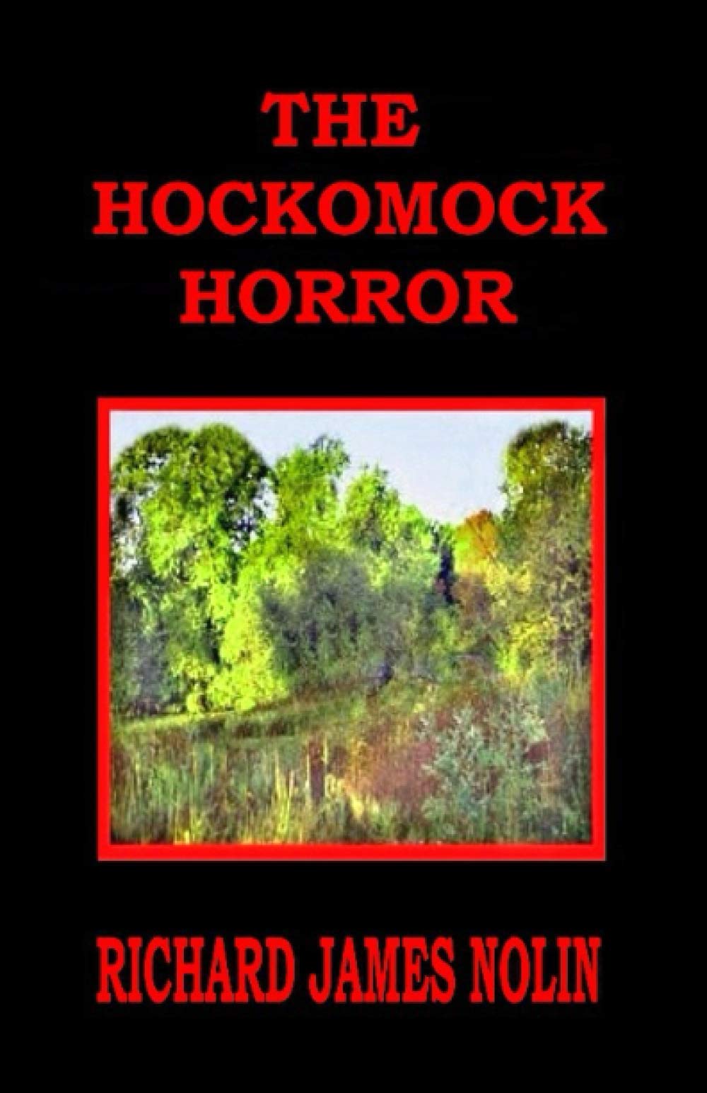 THE HOCKOMOCk HORROR by Richard James Nolin | Goodreads