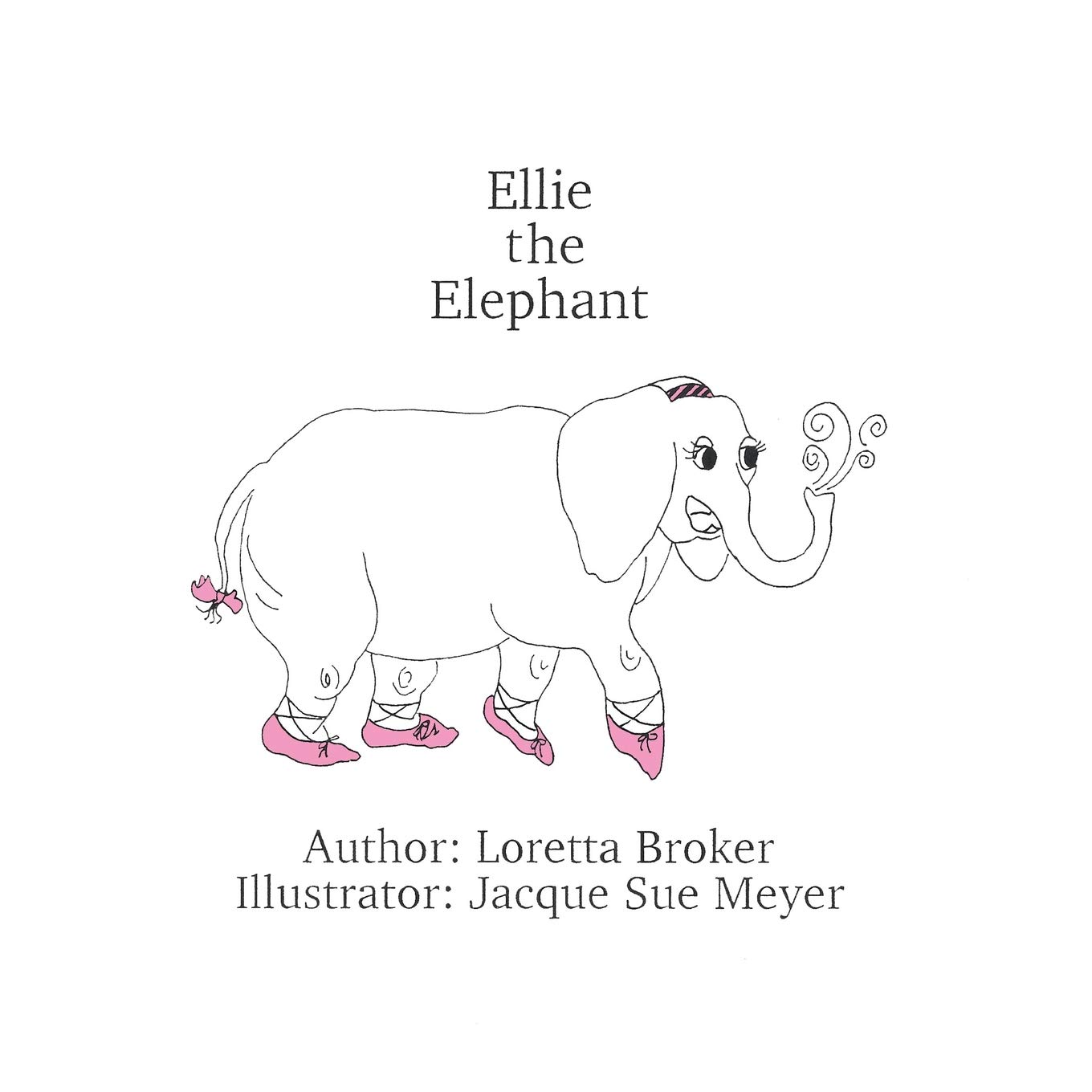 Ellie The Elephant by Loretta Broker | Goodreads